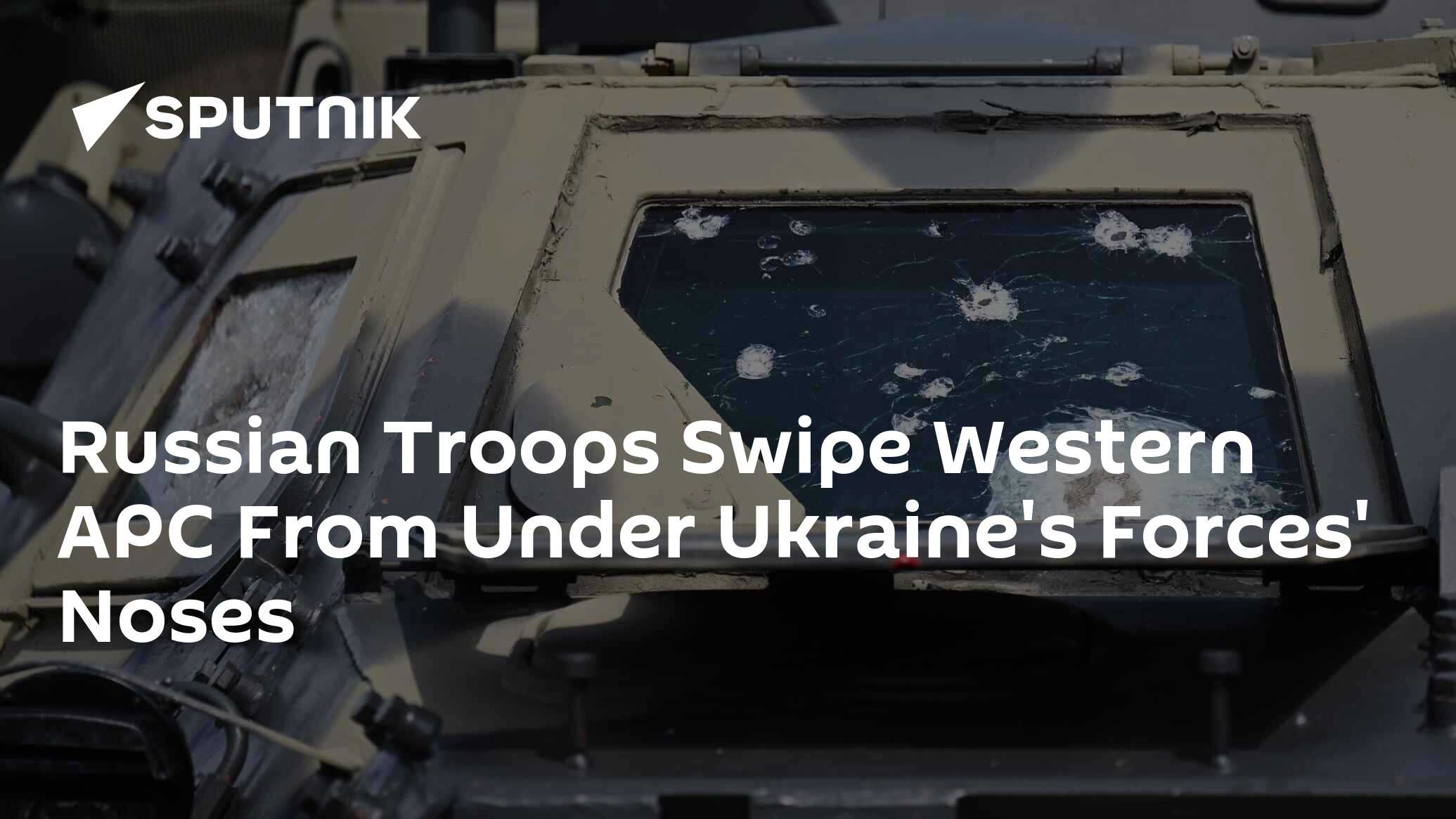 Russian Troops Swipe Western APC From Under Ukraine's Forces' Noses