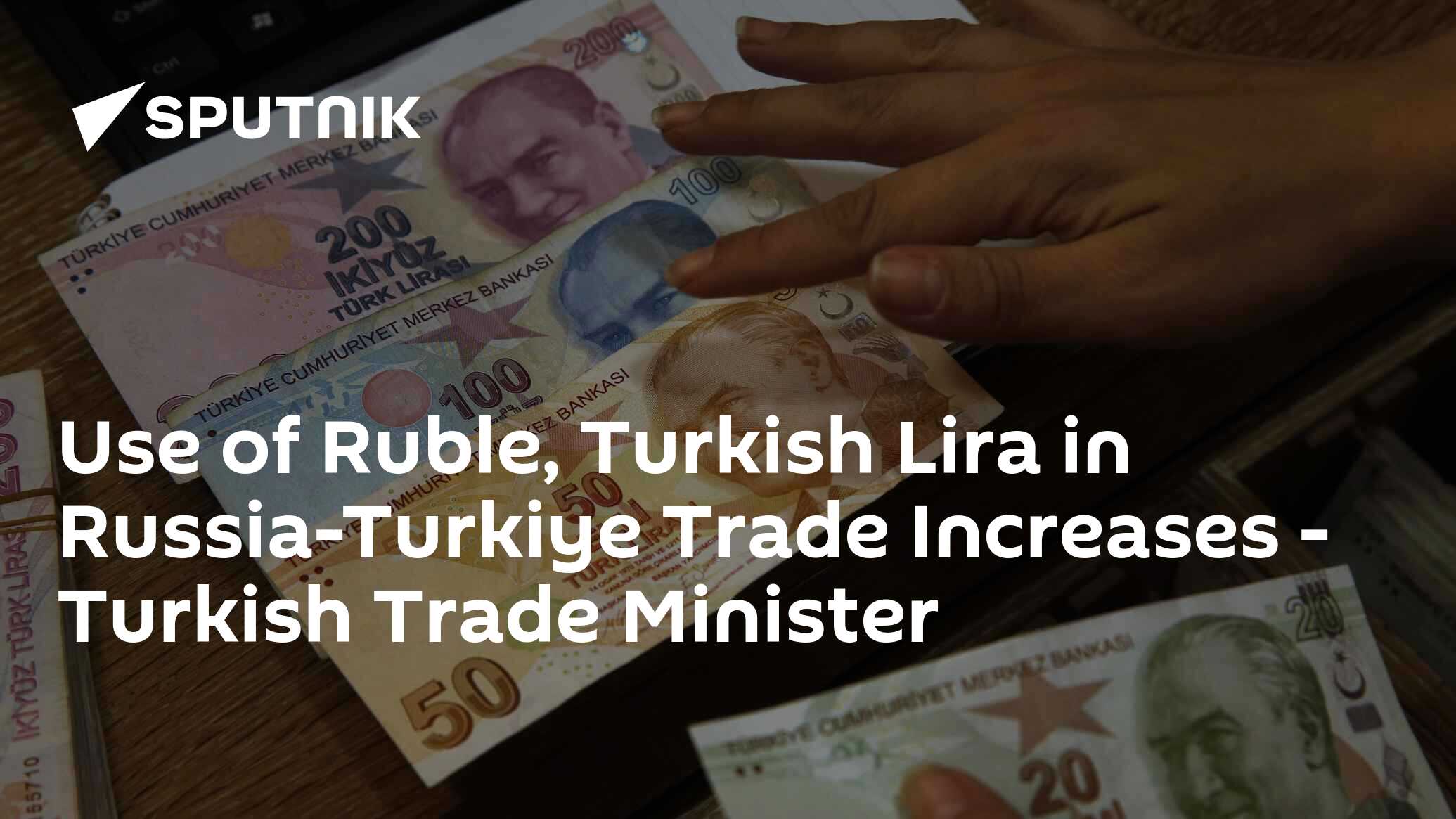 Use of Ruble, Turkish Lira in Russia-Turkiye Trade Increases - Turkish ...