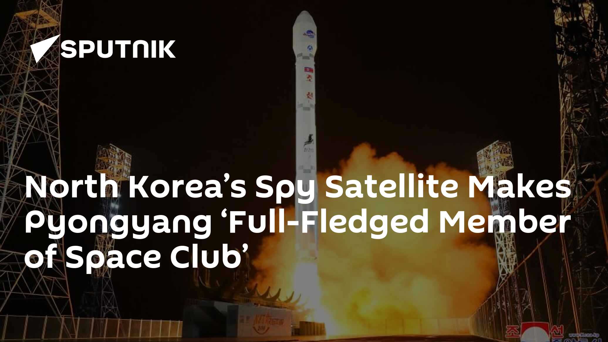 Expert: DPRK’s Spy Satellite Makes Pyongyang ‘Full-Fledged Member of ...