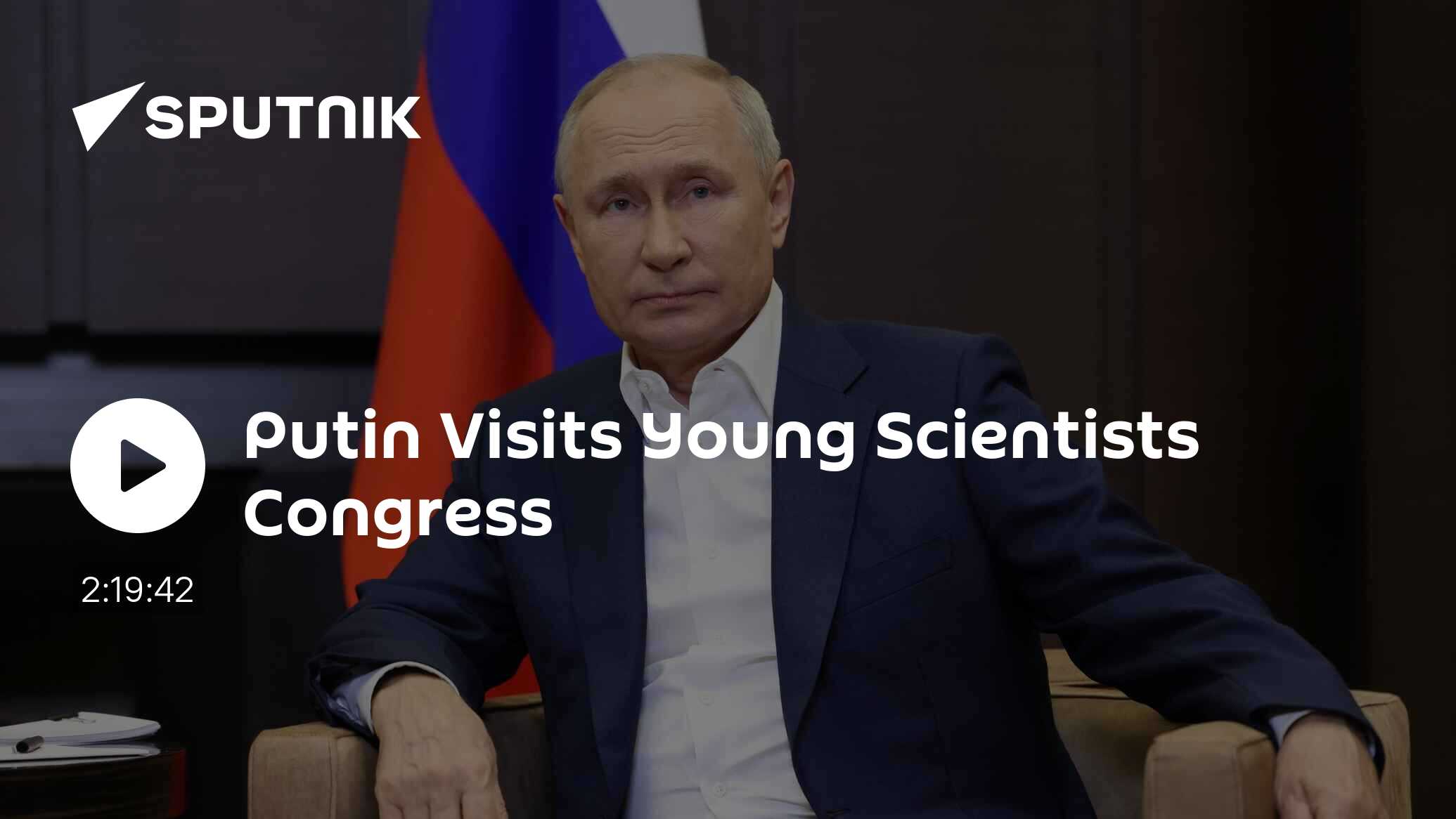 Vladimir Putin Participates in Young Scientists Congress