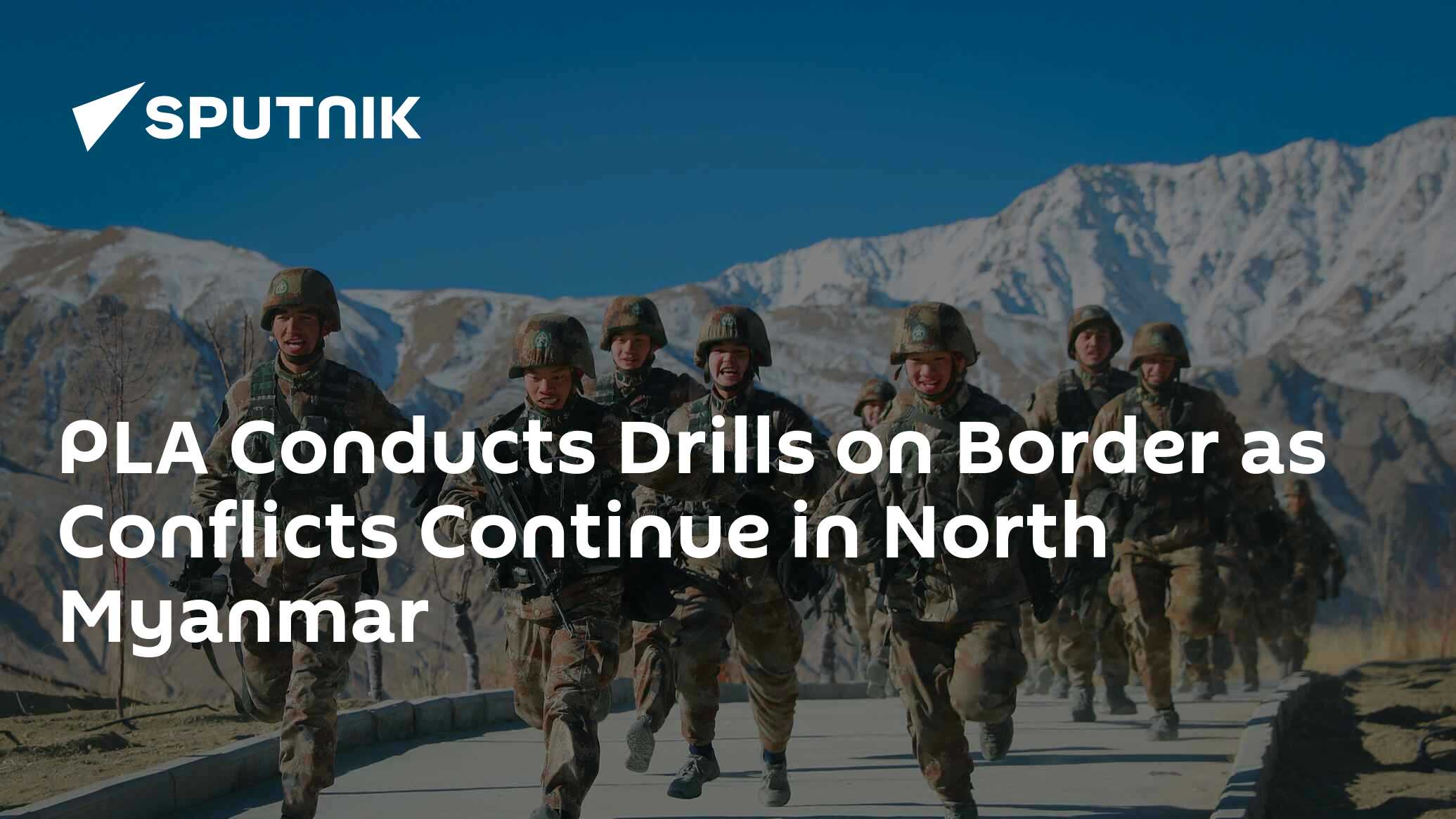 PLA Conducts Drills on Border as Conflicts Continue in North Myanmar