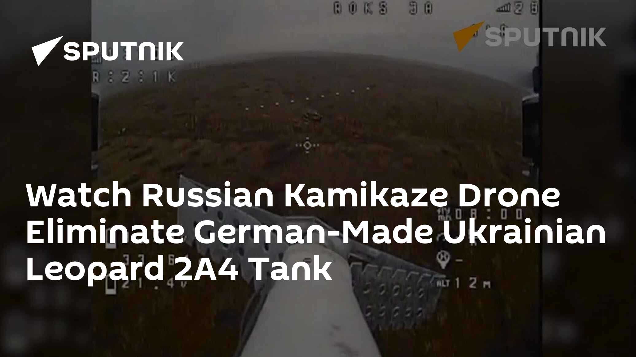 Watch Russian Kamikaze Drone Eliminates German-made Ukrainian Leopard ...