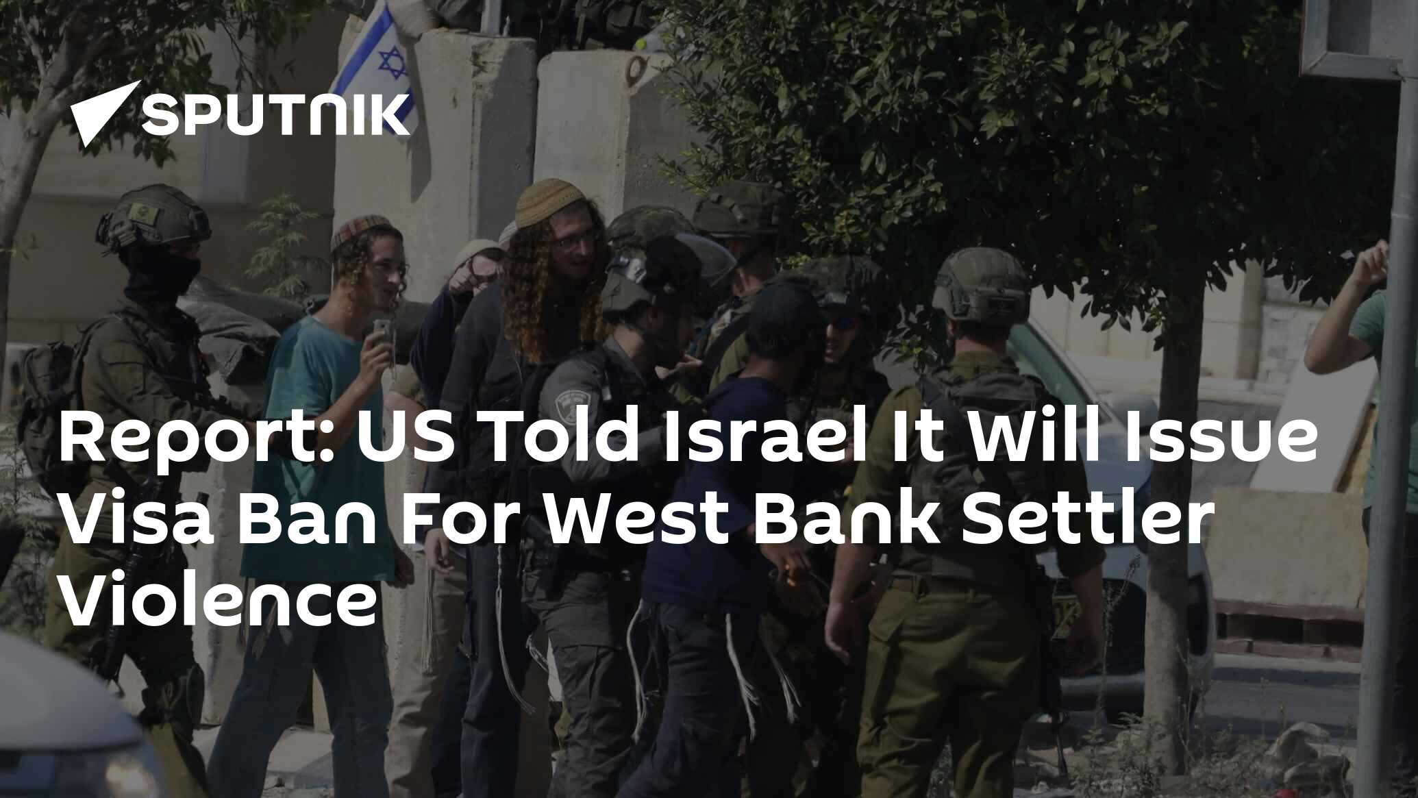 US to Impose Visa Ban on Extremist West Bank Settlers