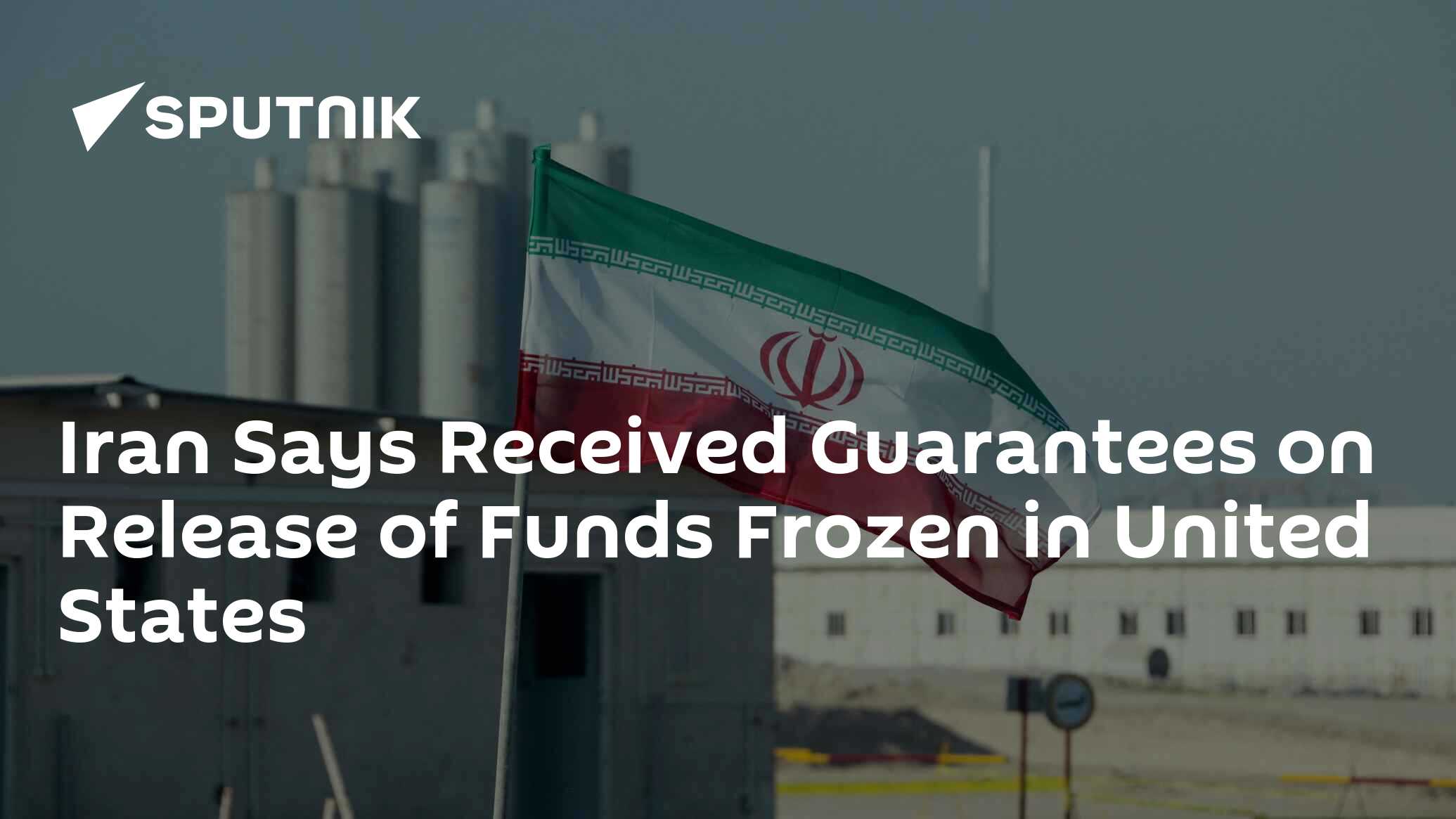 Iran Says Received Guarantees on Release of Funds Frozen in United ...