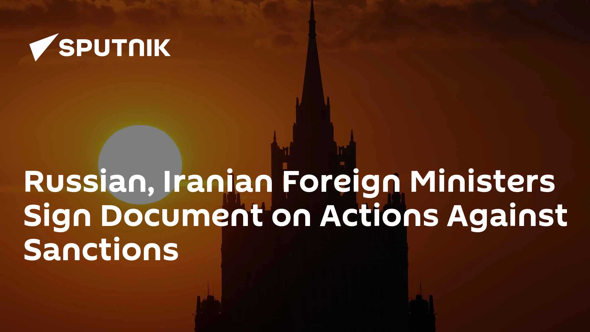 Russian, Iranian Foreign Ministers Sign Document on Actions Against ...