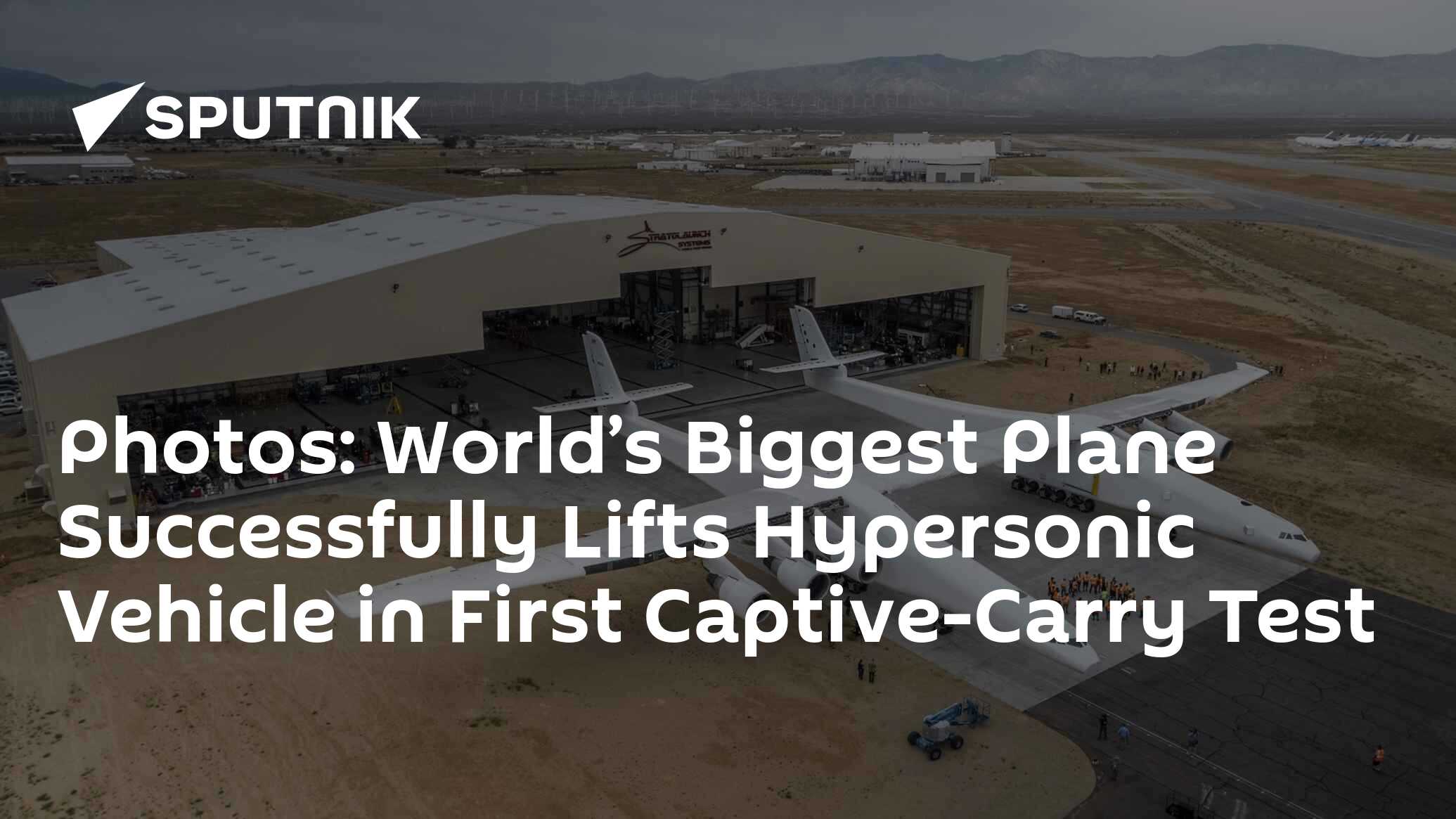 Photos: World’s Biggest Plane Lifts Hypersonic Vehicle in Captive-Carry ...