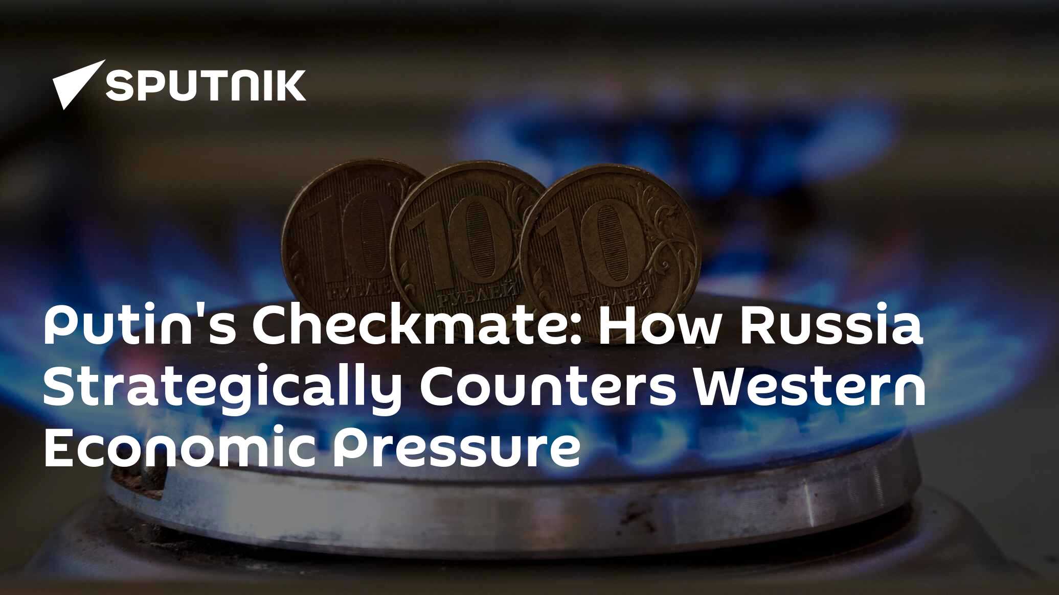 Russia Successfully Counters Western Sanctions With Its Strategy