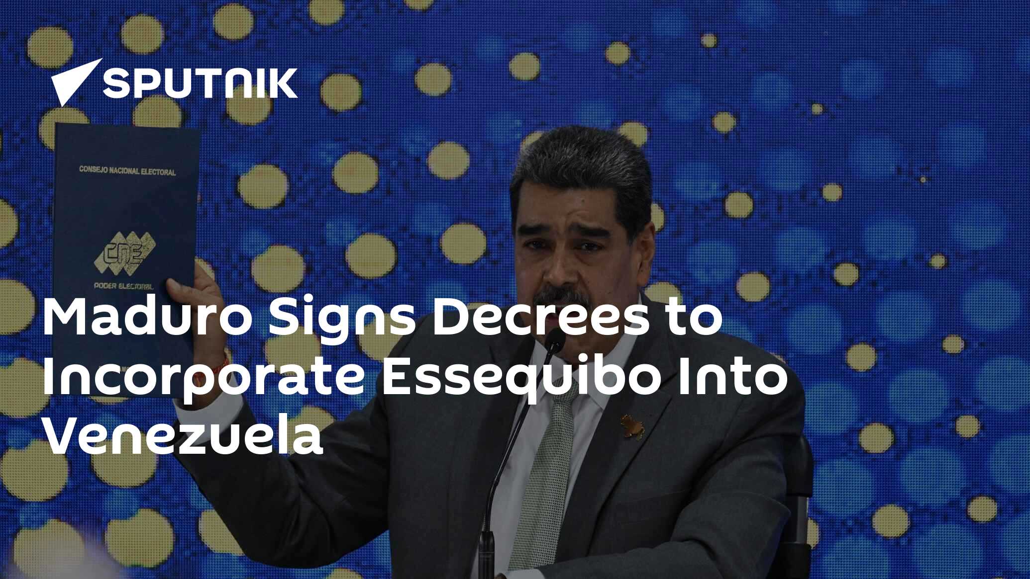 Maduro Signs Decrees to Incorporate Essequibo Into Venezuela