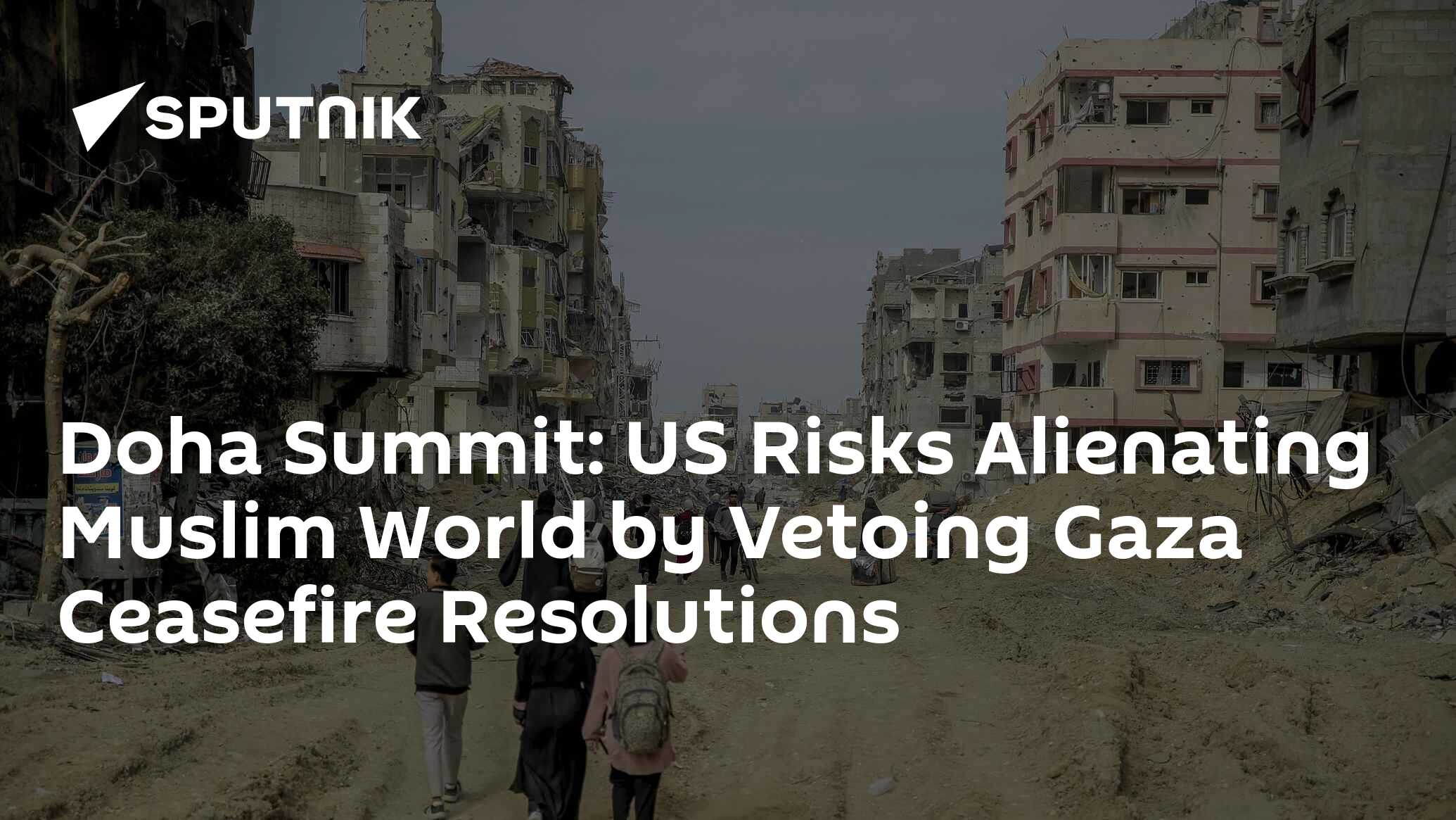 Doha Summit: US Risks Alienating Muslim World by Vetoing Gaza Ceasefire ...