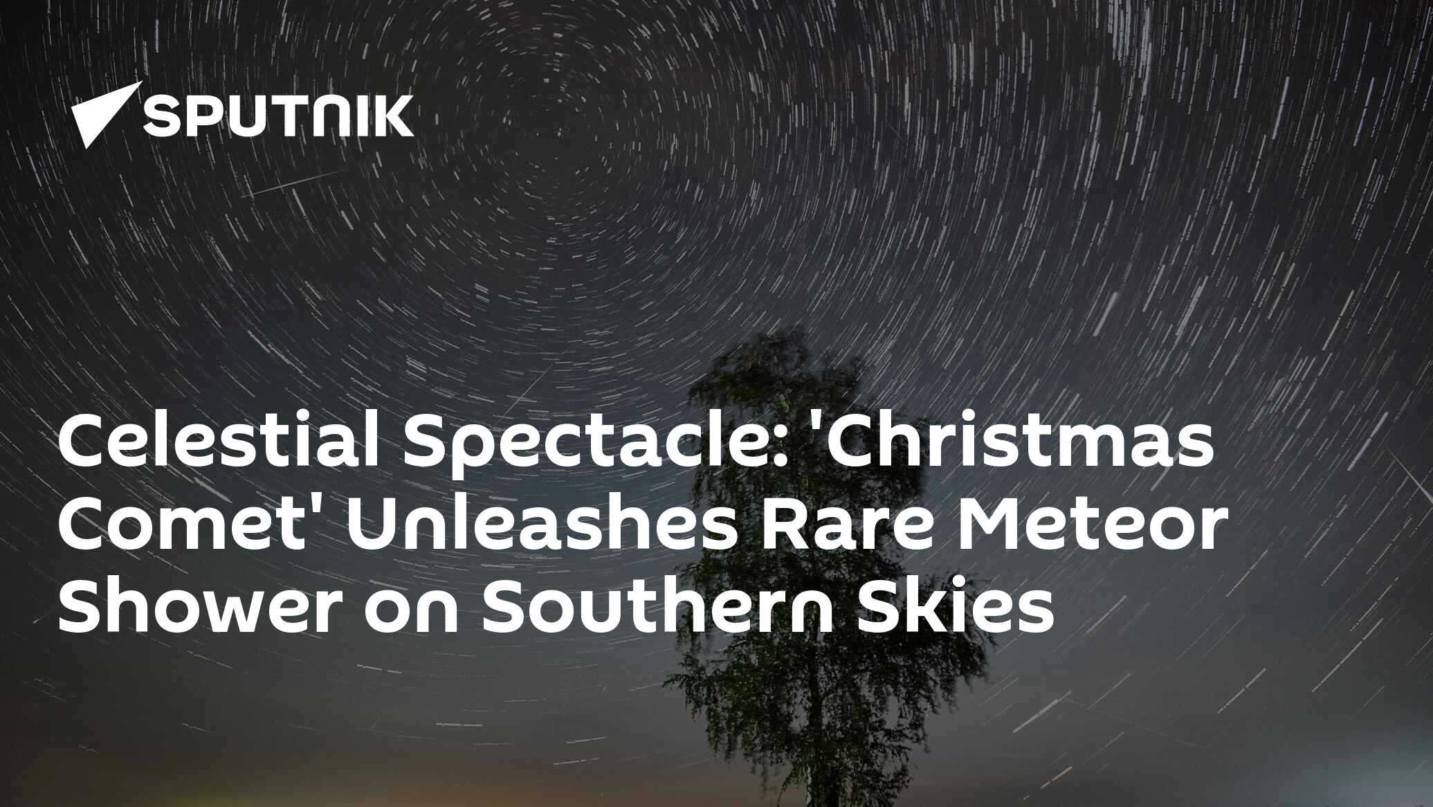 'Christmas Comet' Unleashes Rare Meteor Shower on Southern Skies
