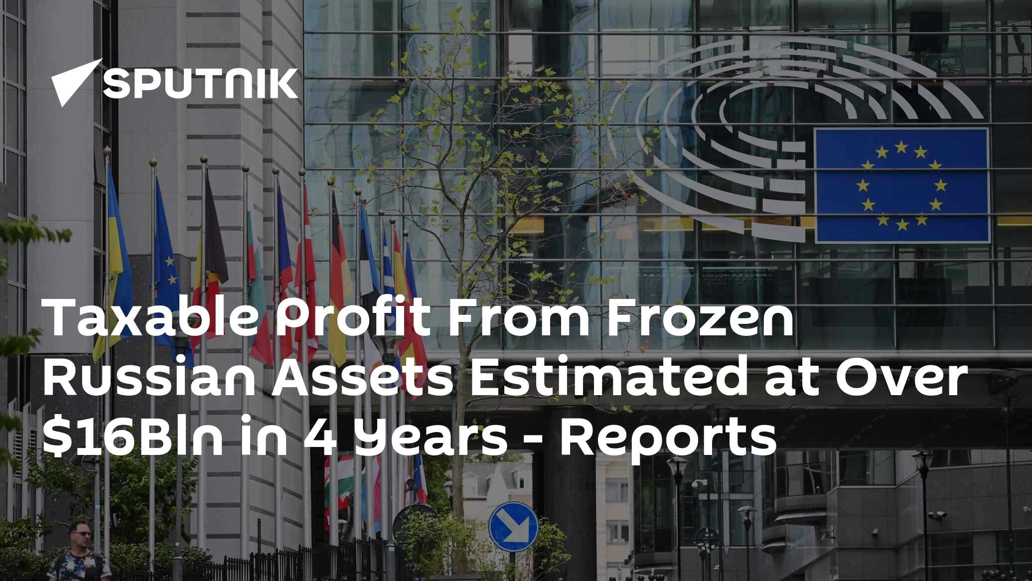 Taxable Profit From Frozen Russian Assets Estimated at Over $16Bln in 4 ...
