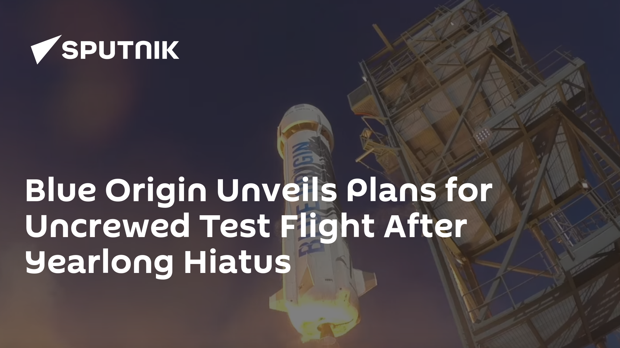 Blue Origin Unveils Plans for Uncrewed Test Flight After Year-Long Hiatus