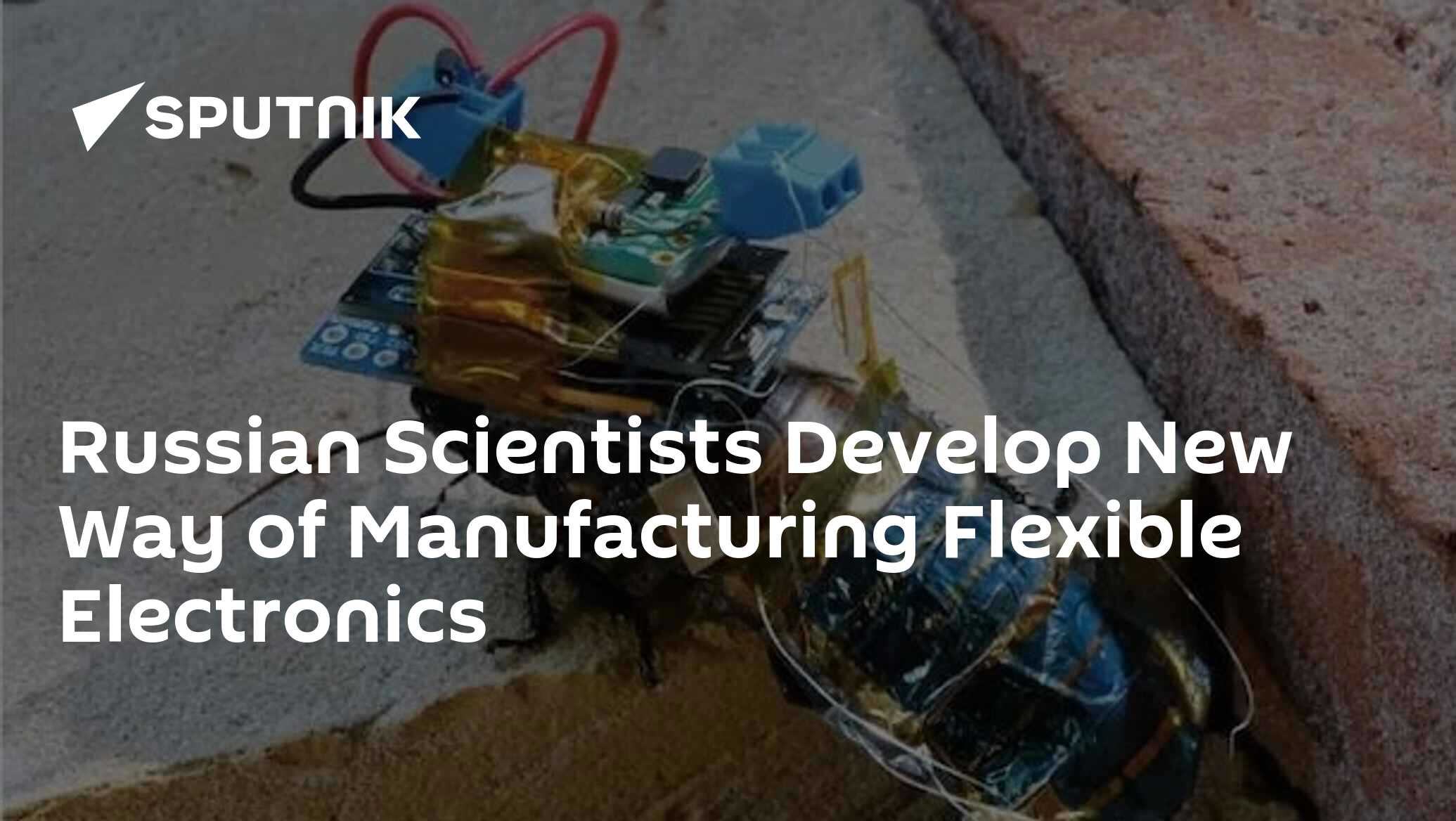 Russian Scientists Develop New Way of Manufacturing Flexible Electronics