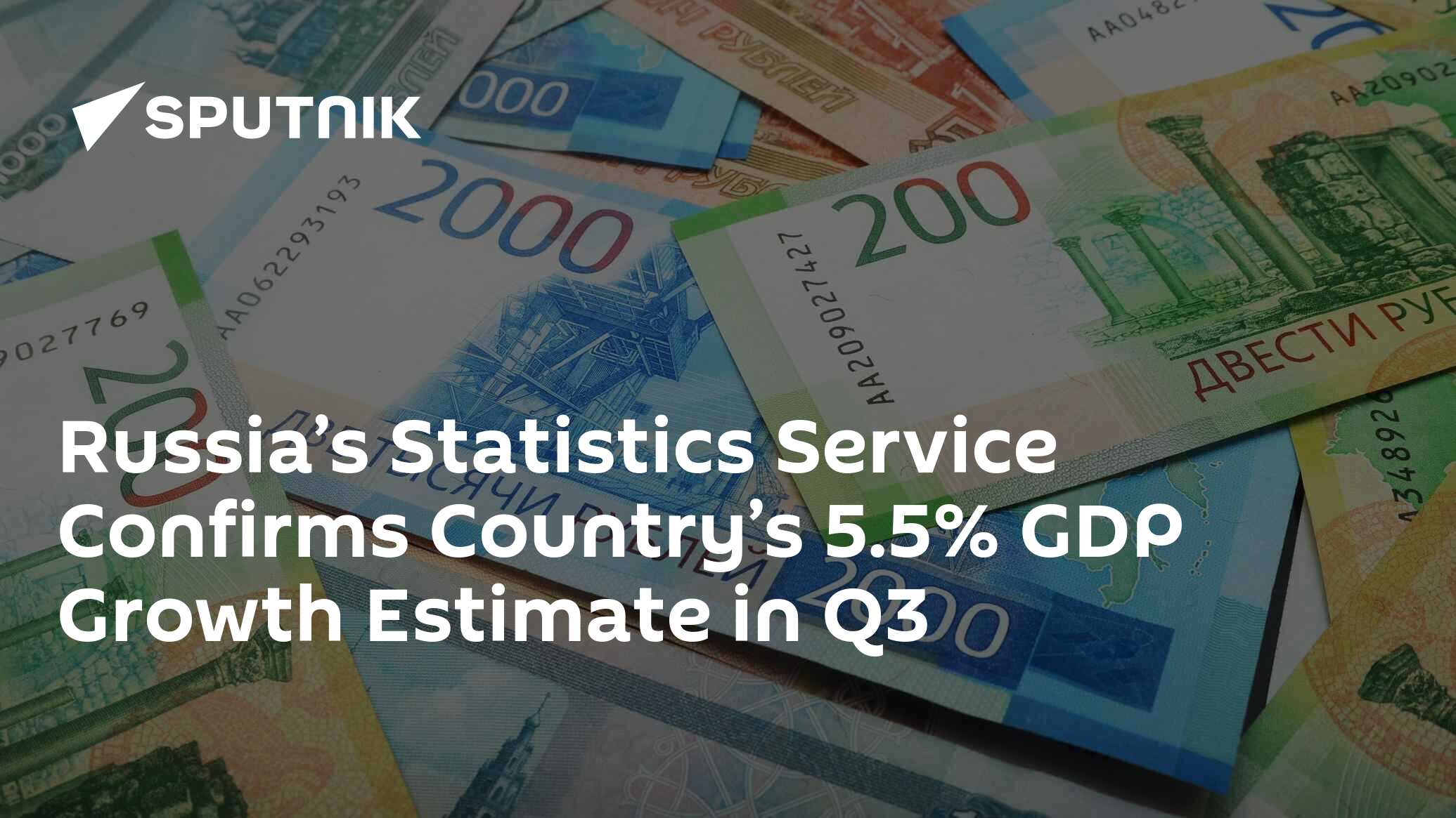 Russias Statistics Service Confirms Countrys 55 Gdp Growth Estimate