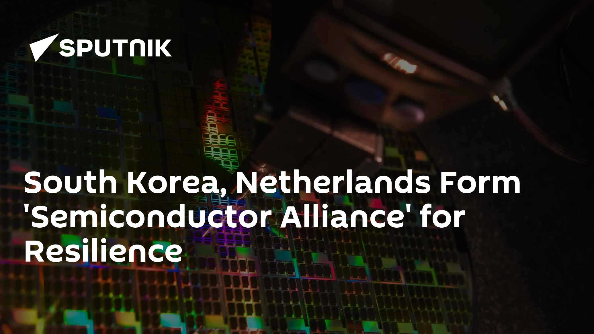 South Korea, Netherlands Form 'Semiconductor Alliance' for Resilience ...