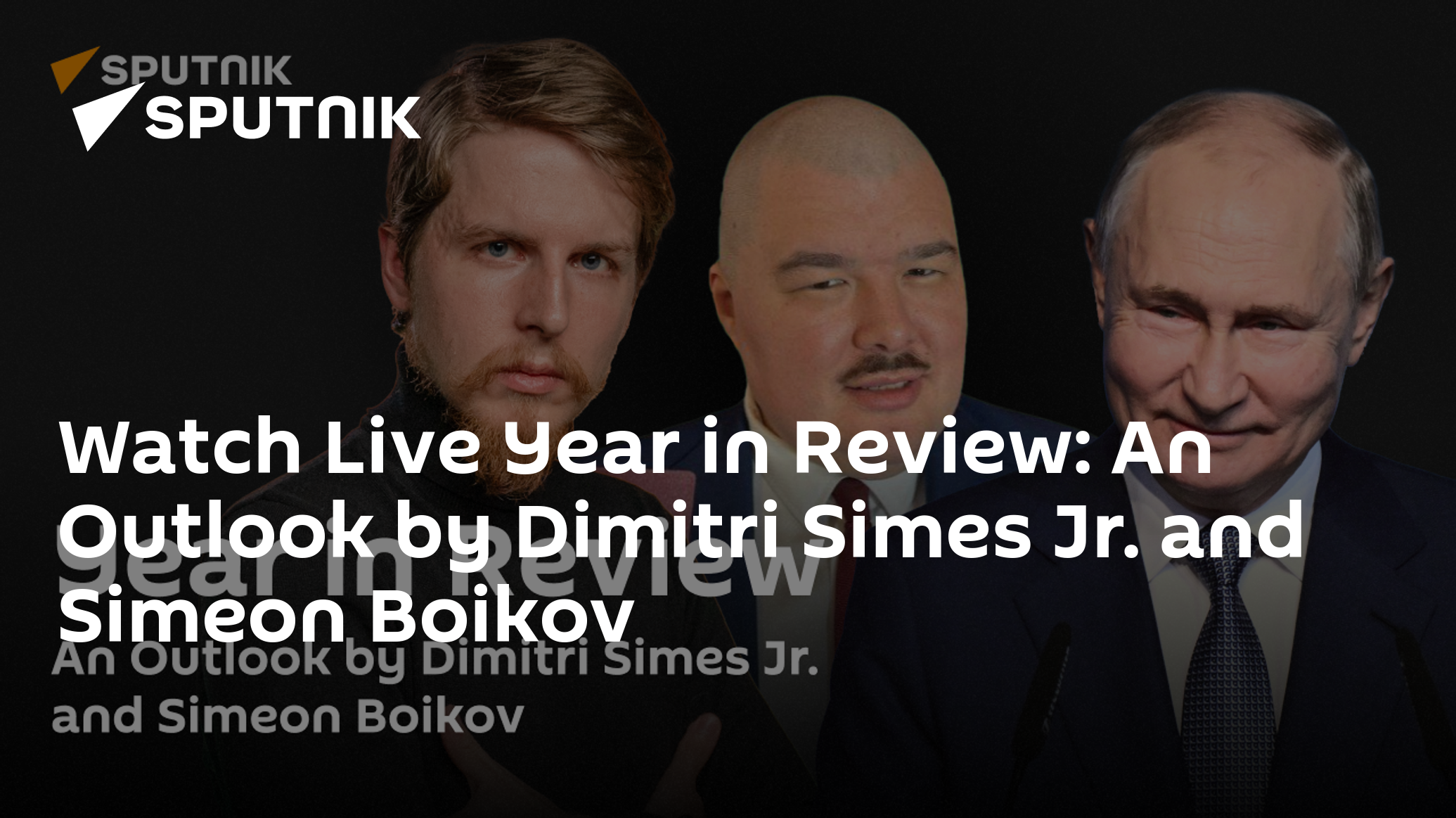 Watch Live Year in Review: An Outlook by Dimitri Simes Jr. and Simeon Boikov
