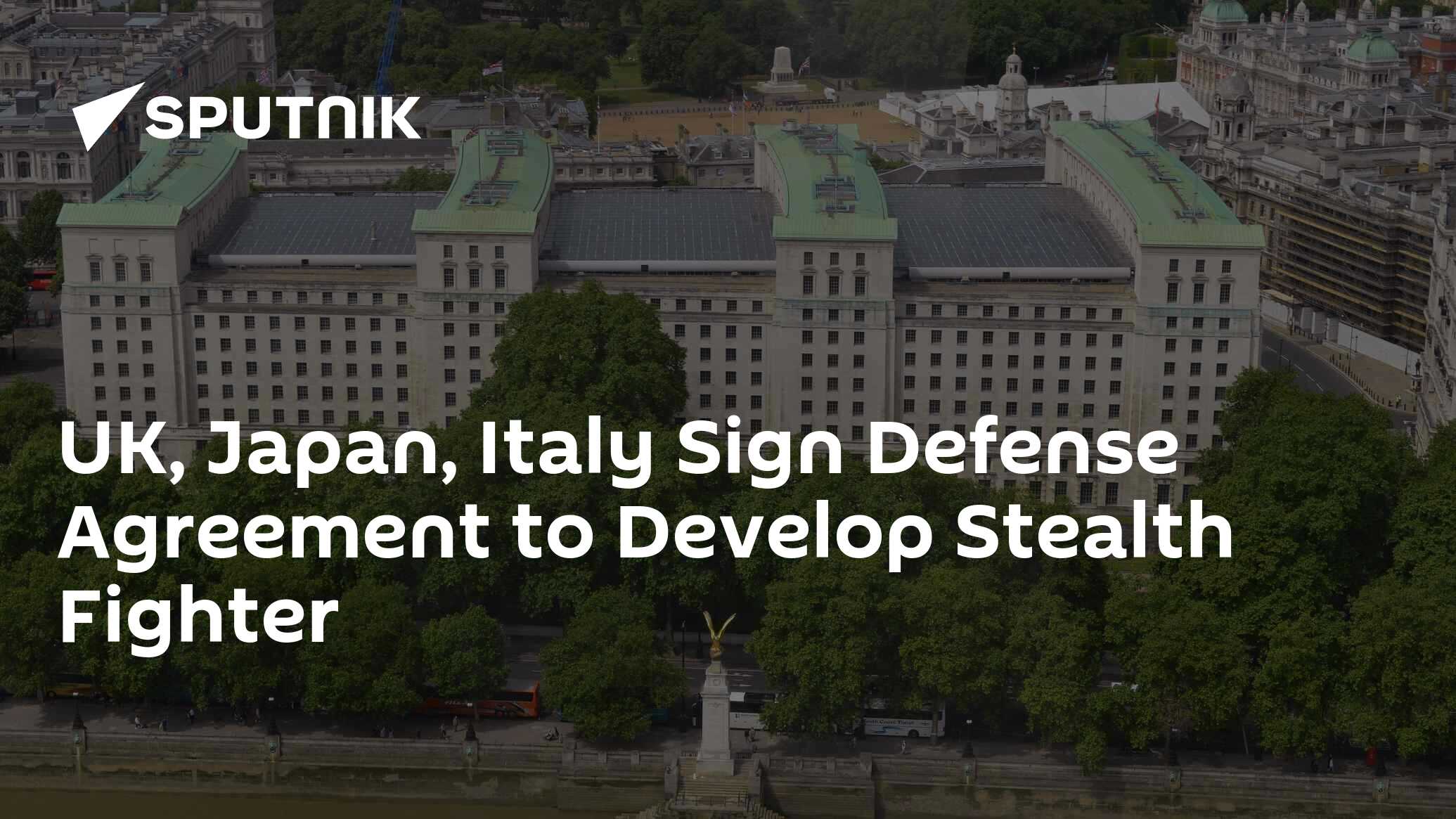 UK, Japan, Italy Sign Defense Agreement to Develop Stealth Fighter