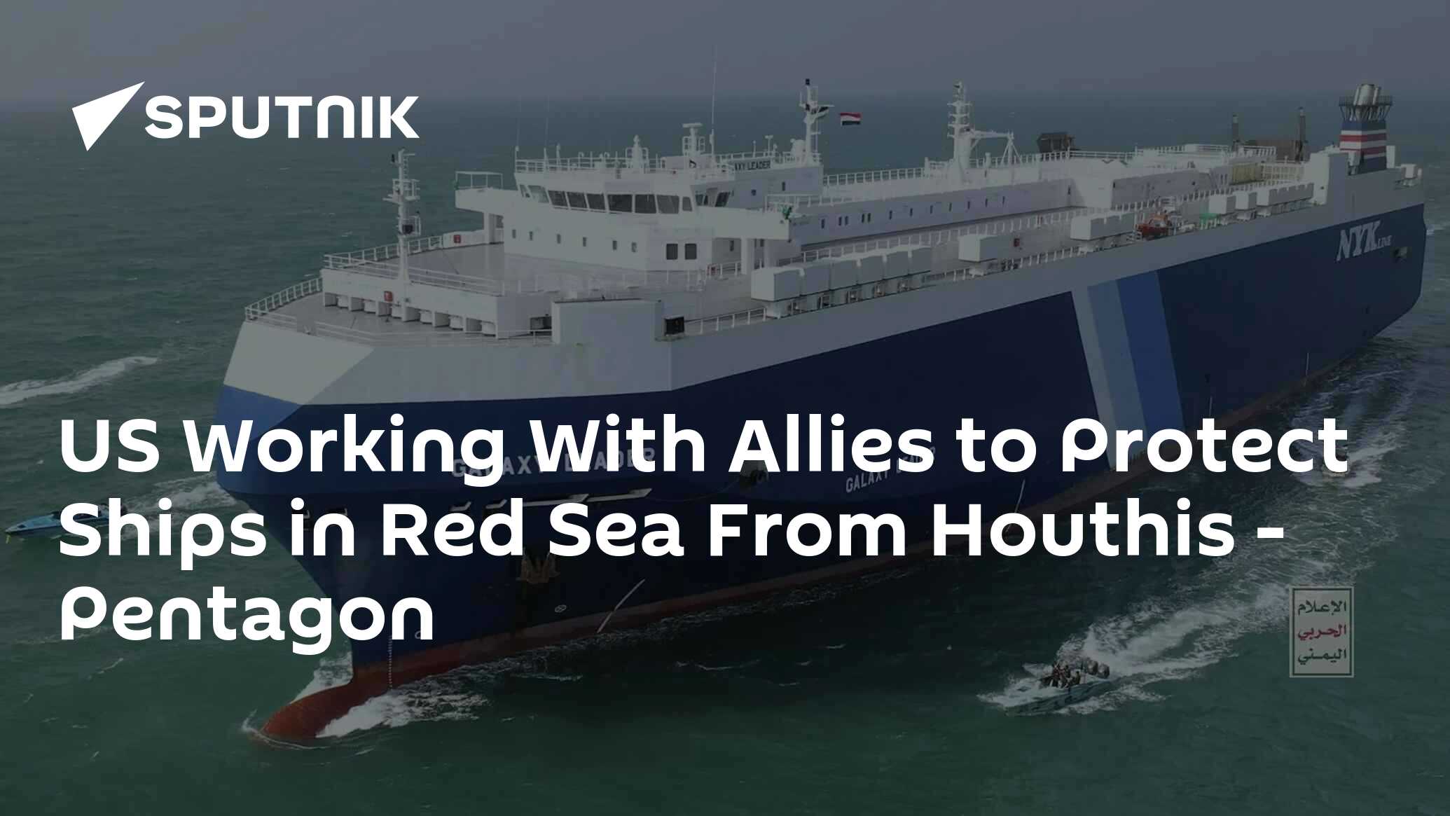US Working With Allies to Protect Ships in Red Sea From Houthis ...