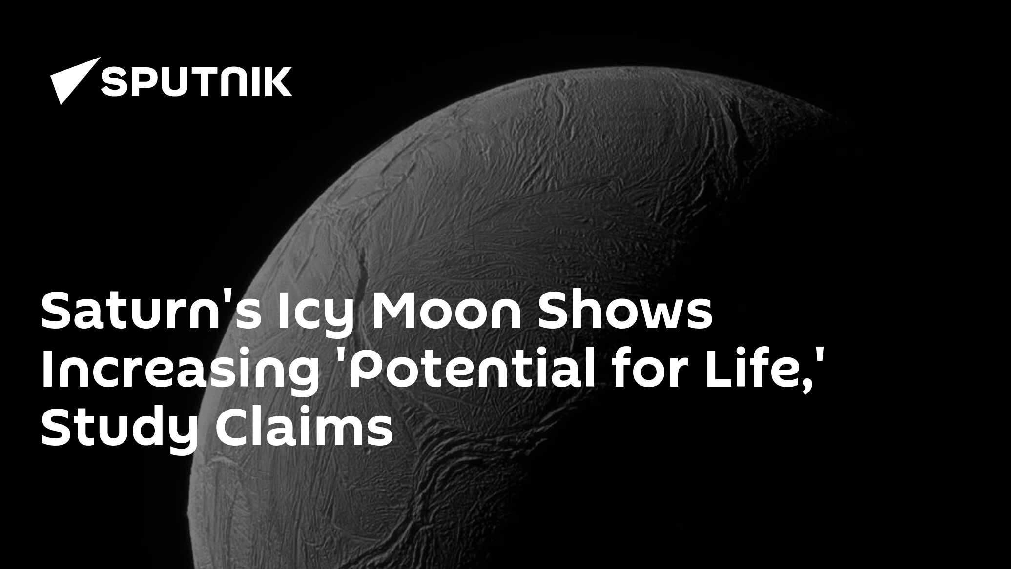Saturn's Icy Moon Shows Increasing 'Potential for Life', Study Claims