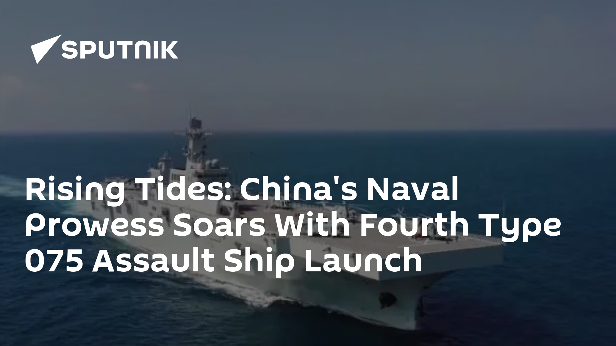 Rising Tides: China's Naval Prowess Soars With Fourth Type 075 Assault ...
