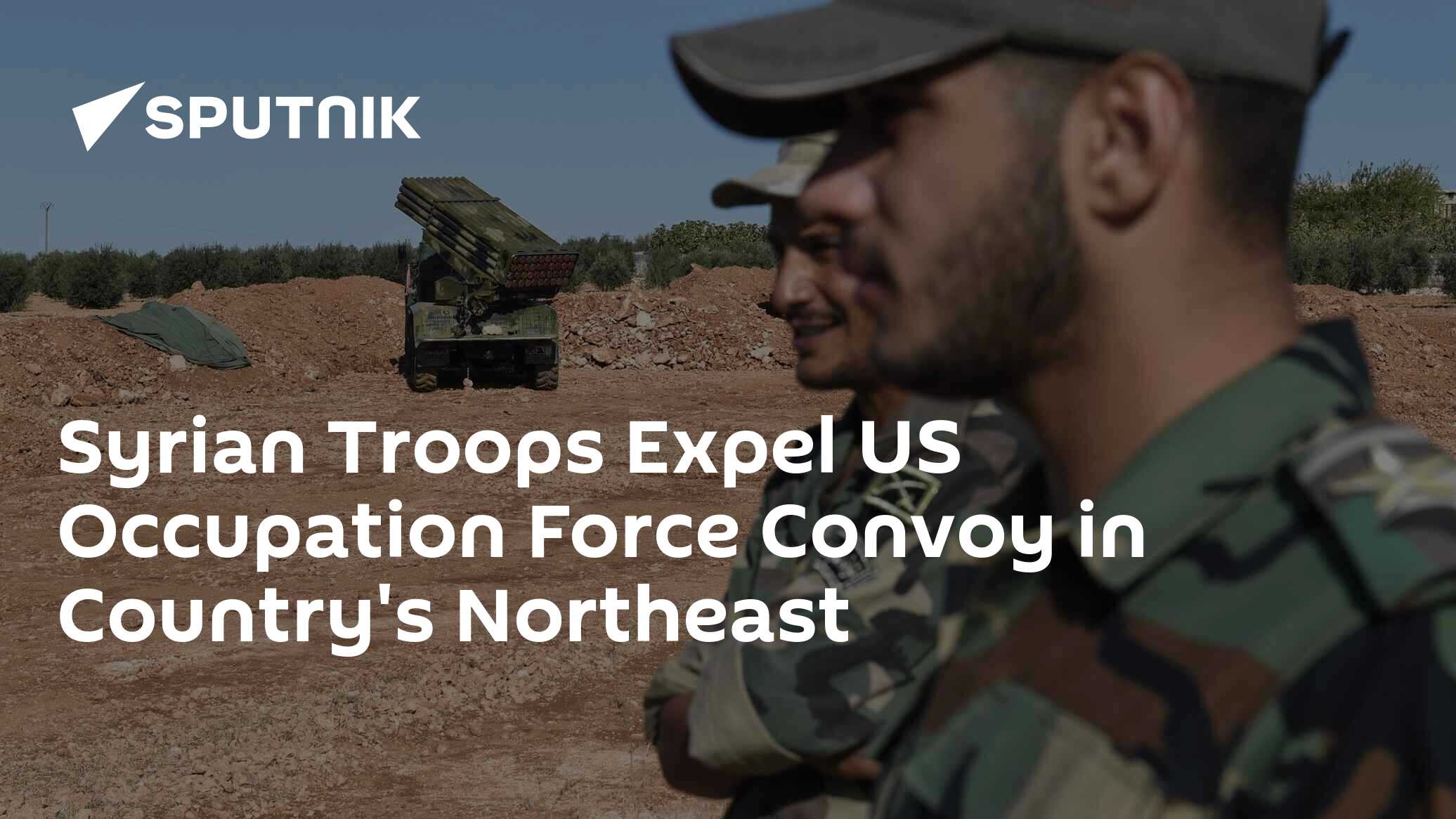 Syrian Troops Expel US Occupation Force Convoy in Country’s Northeast