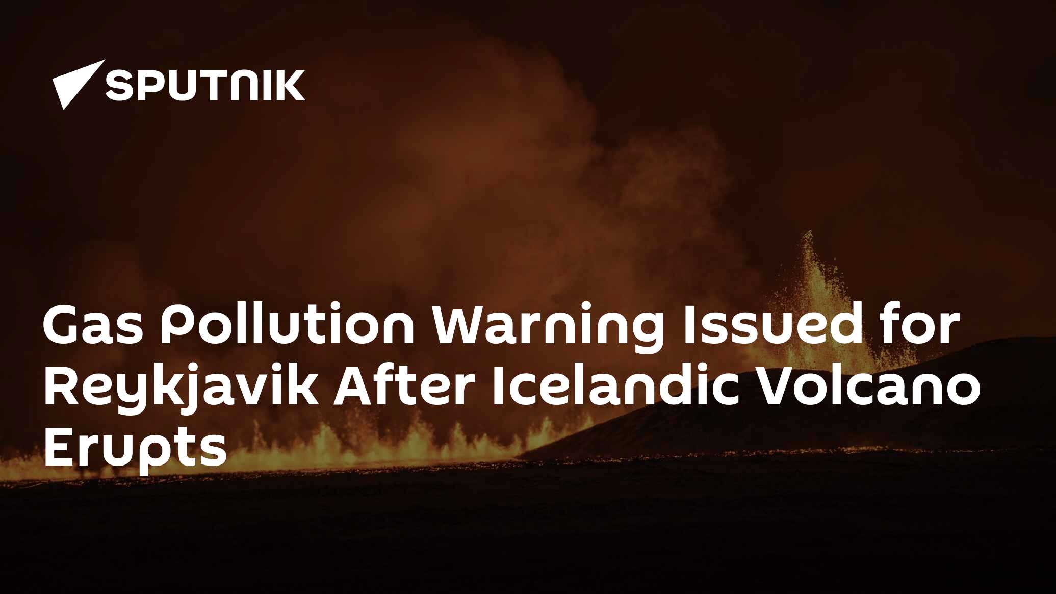 Gas Pollution Warning For Reykjavik Following Volcano Eruption
