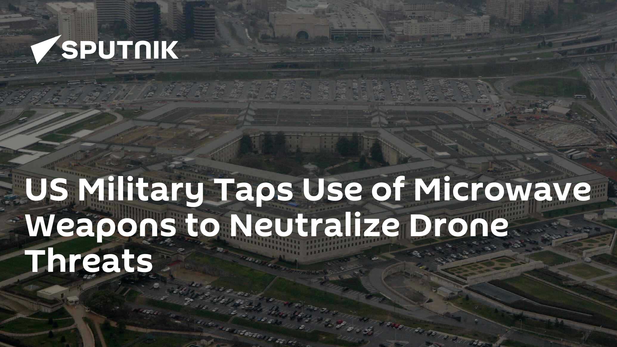 US Military Taps Use of Microwave Weapons to Neutralize Drone Threats