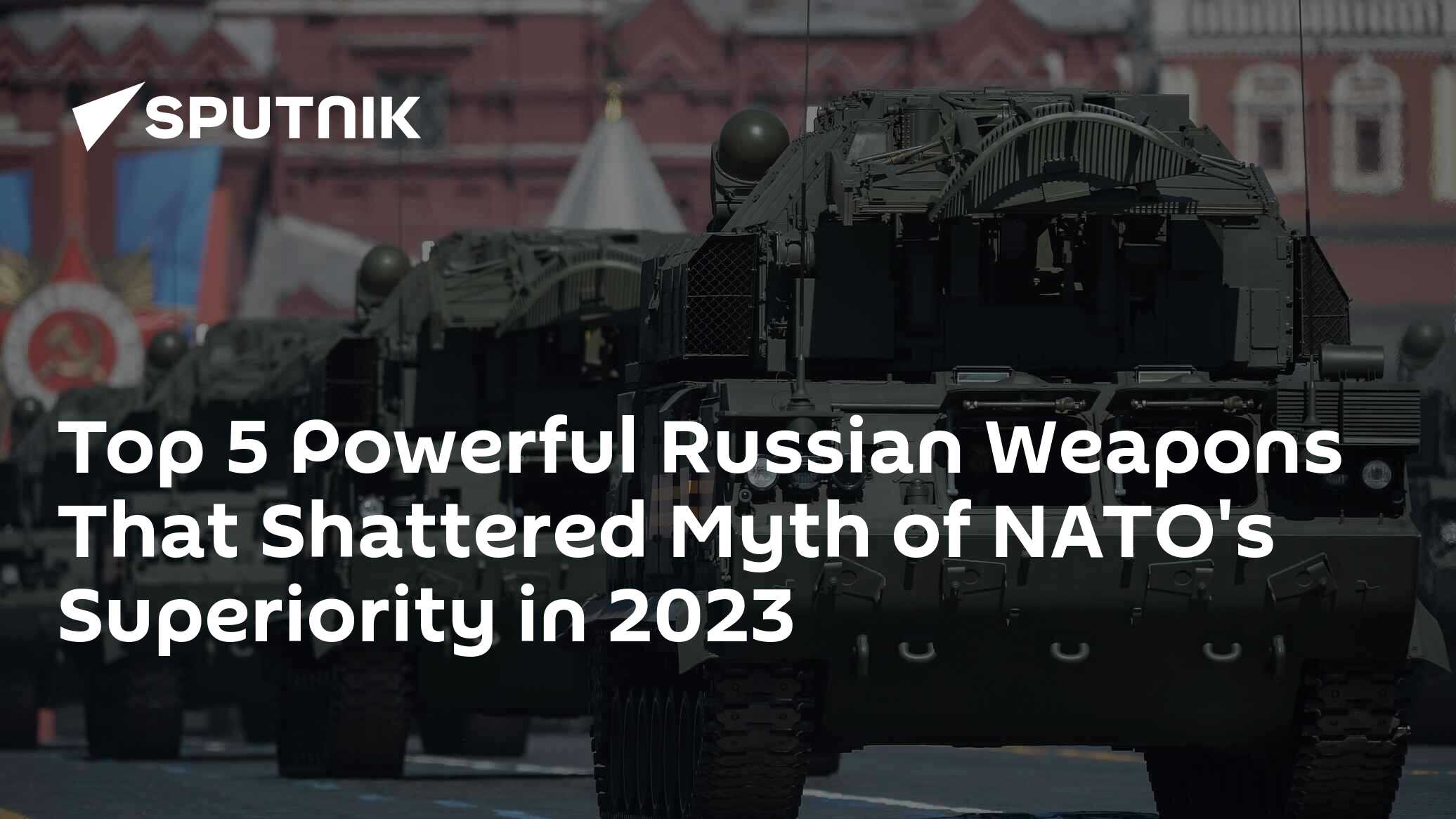 Top 5 Powerful Russian Weapons That Shattered Myth of NATO's ...