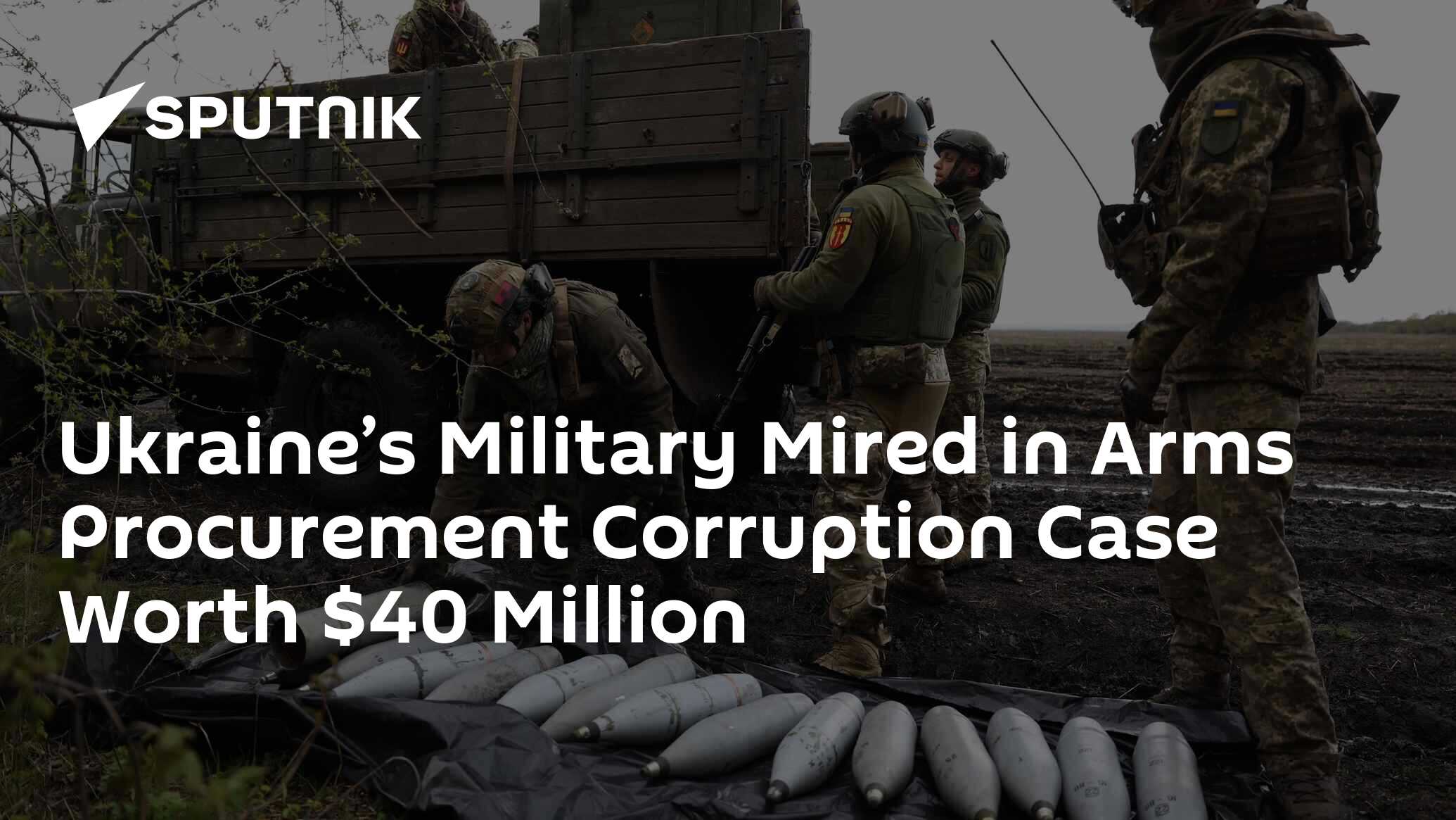 Ukraine’s Military Mired in Arms Procurement Corruption Case Worth $40 ...