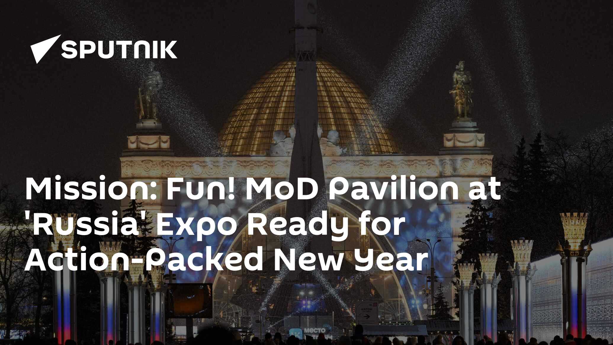 Mission: Fun! MoD Pavilion at 'Russia' Expo Ready for Action-Packed New ...