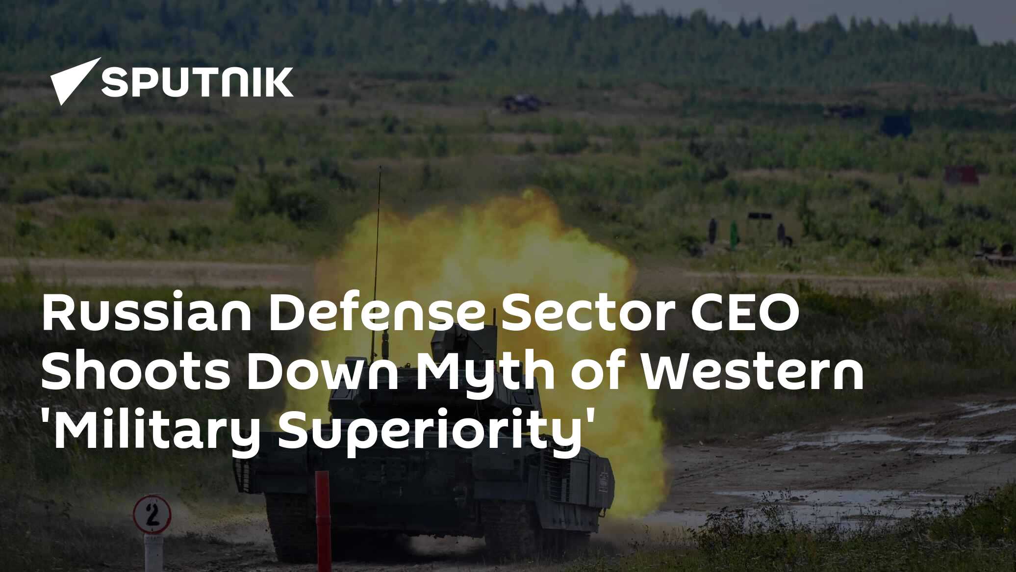 Russian Defense Sector CEO Shoots Down 'Myth' of Western 'Military ...