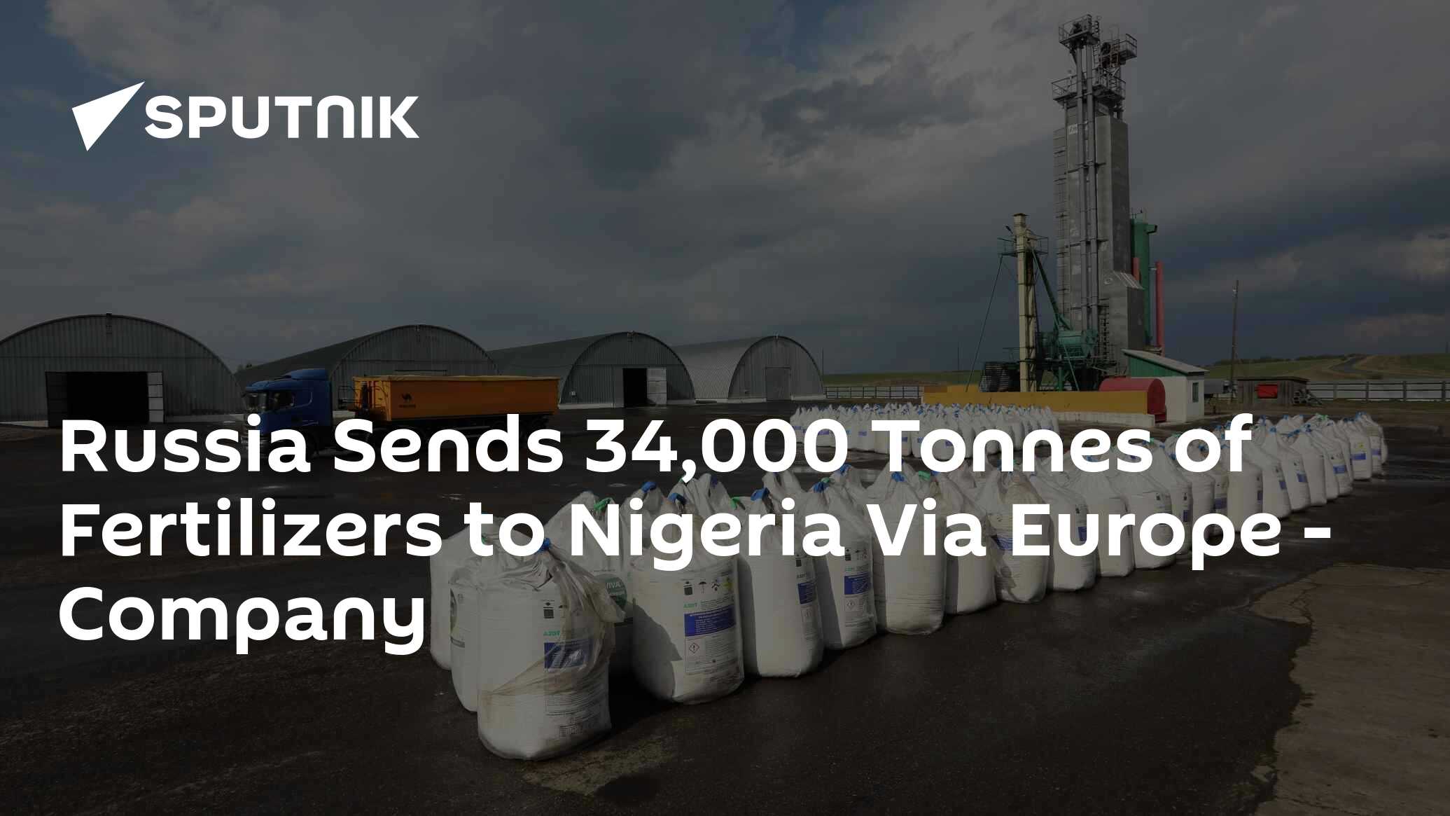 Russia Sends 34,000 Tonnes of Fertilizers to Nigeria Via Europe ...