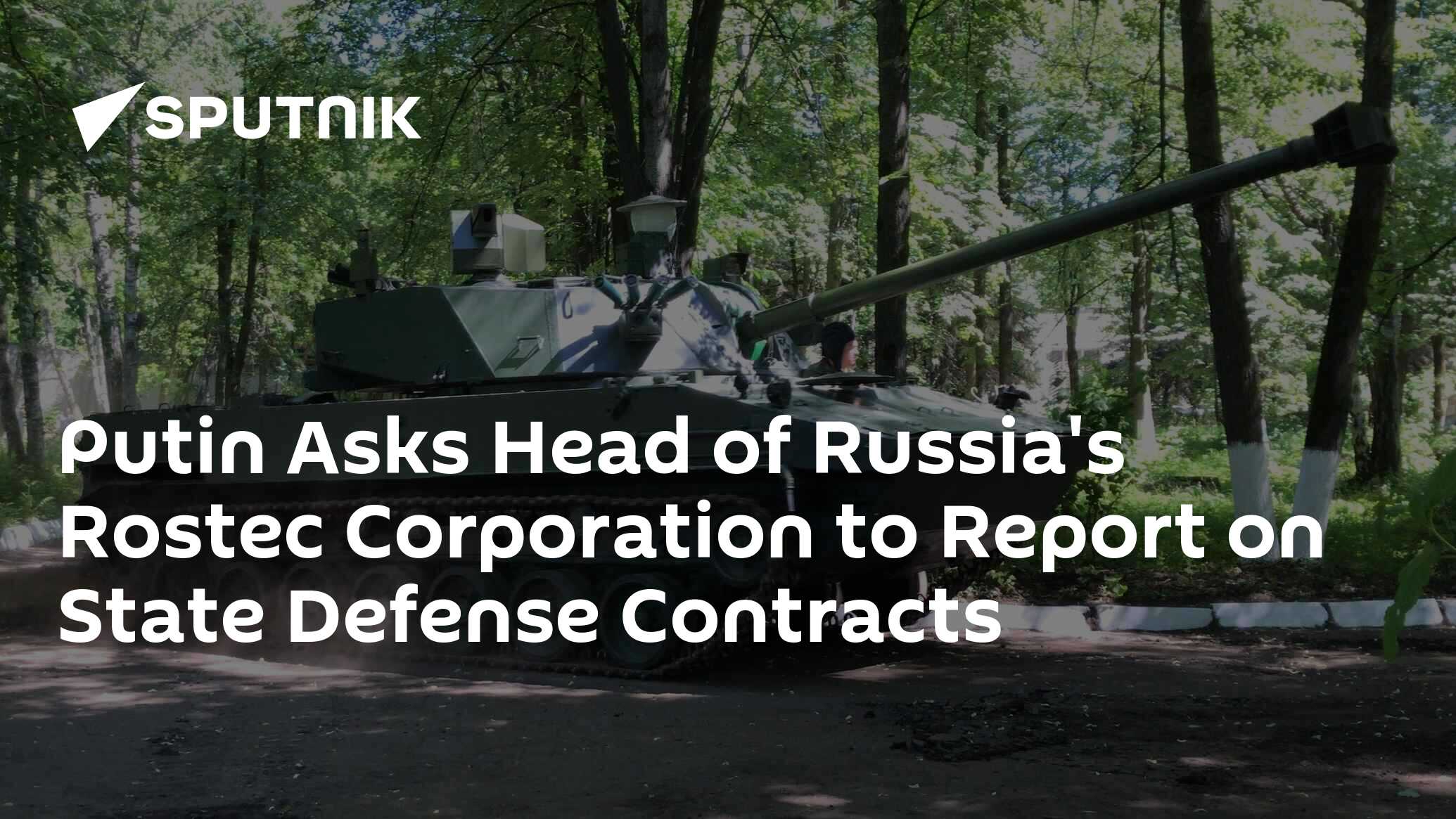 Putin Asks Head of Russia's Rostec Corporation to Report on State ...
