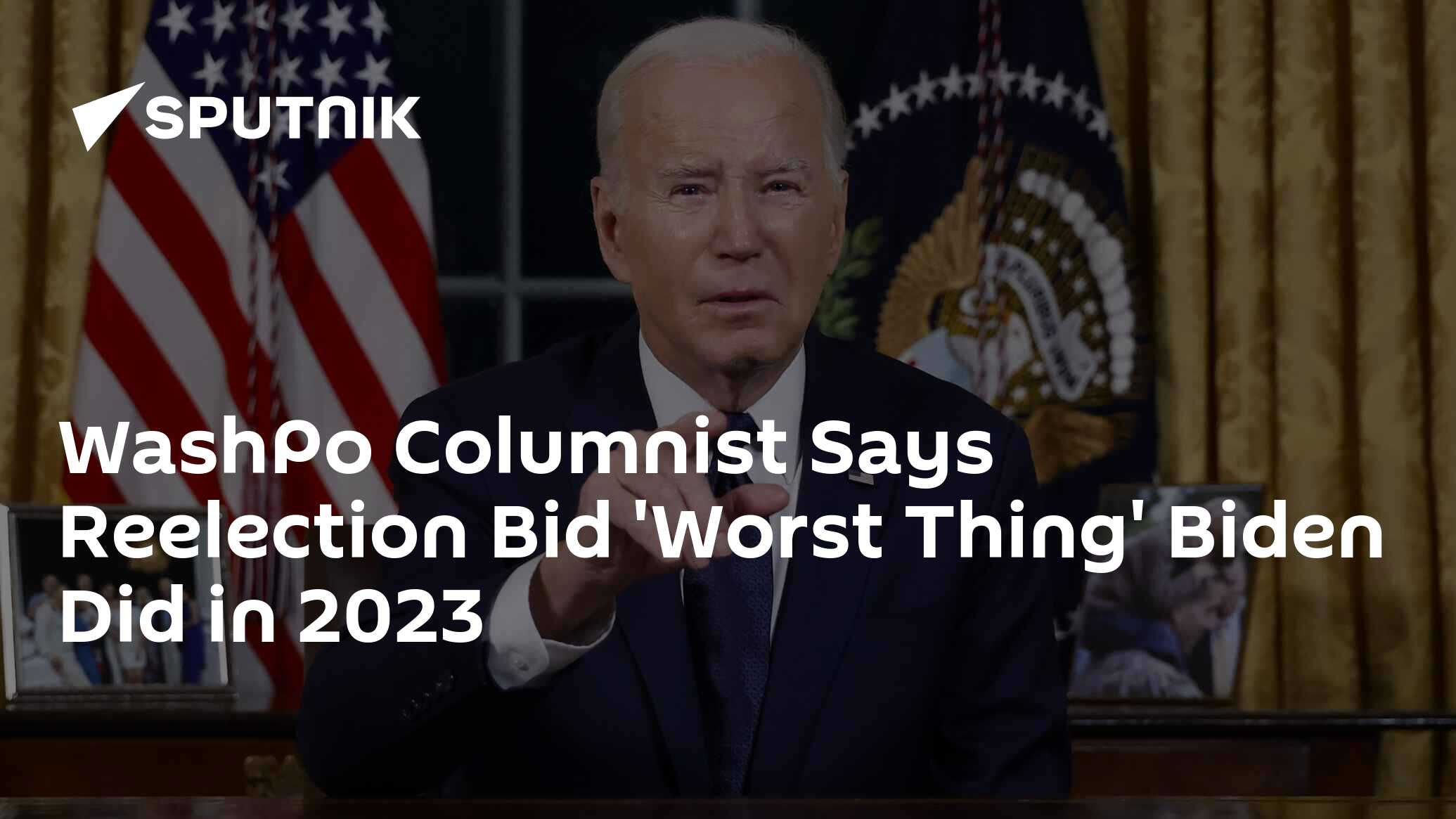 WashPo Columnist Says Reelection Bid 'Worst Thing' Biden Did in 2023 ...