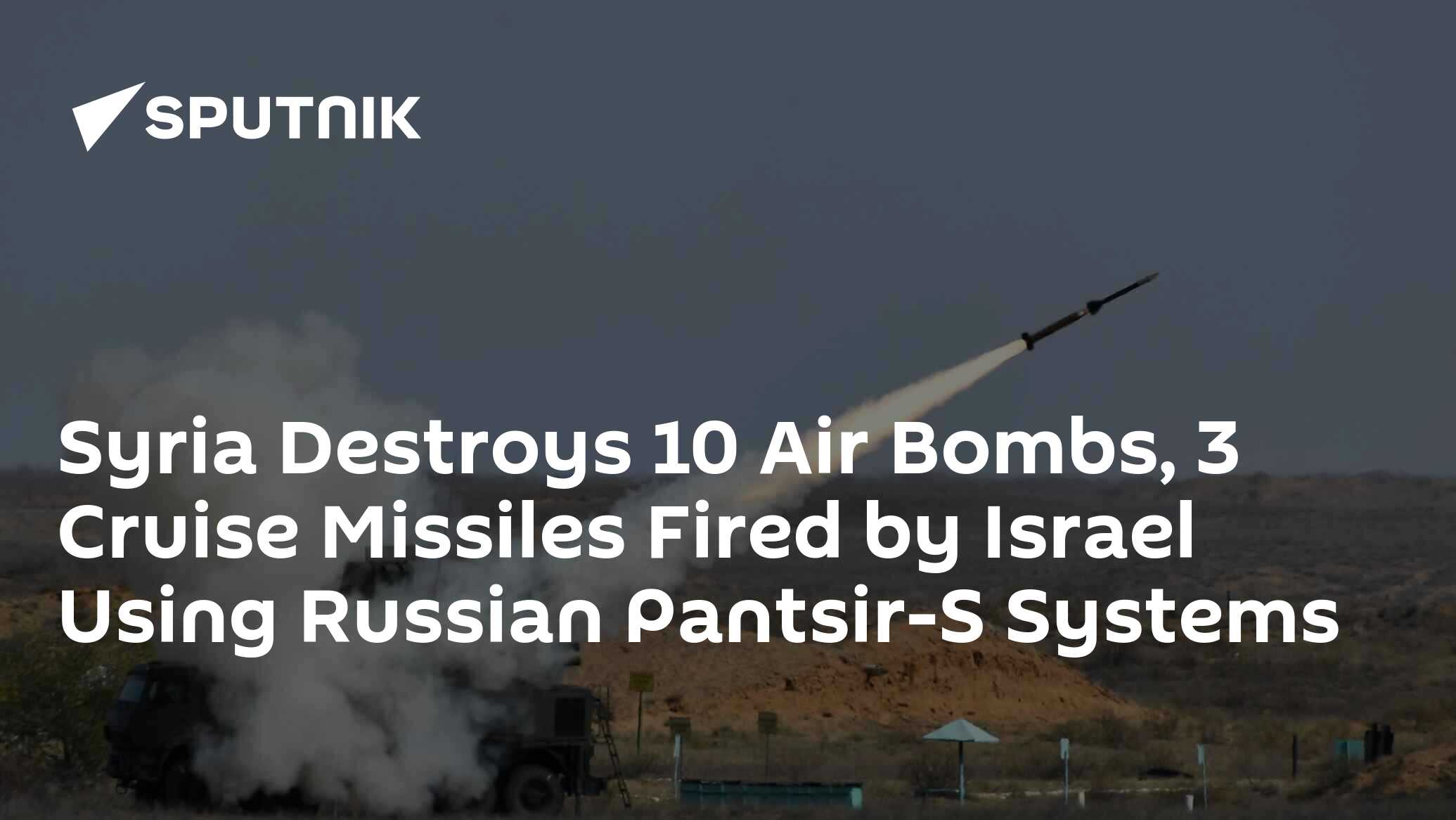 Russian Forces Destroy 10 Air Bombs, 3 Cruise Missiles Fired by Israel ...