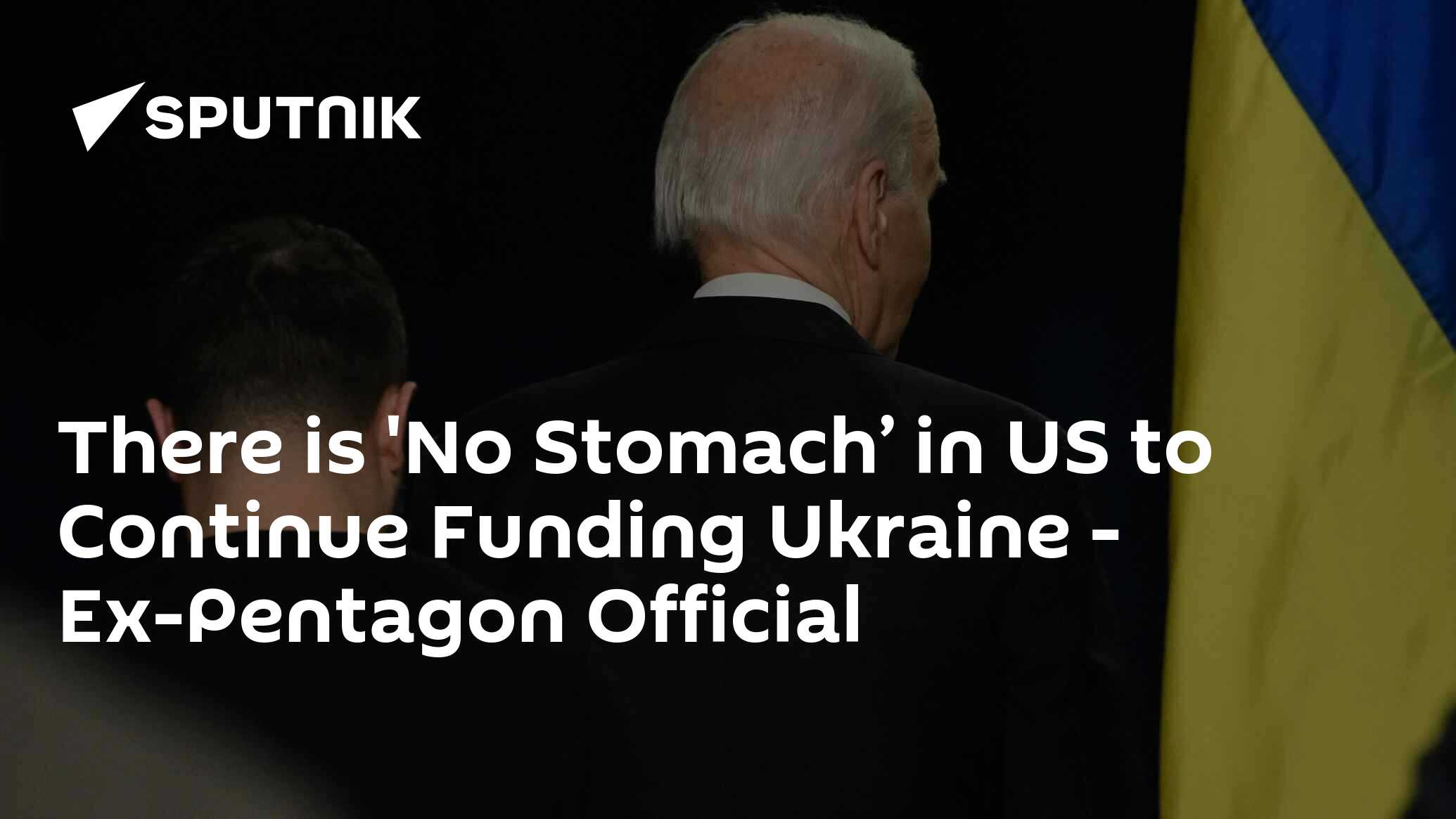 There is 'No Stomach in US to Continue Funding Ukraine - Ex-Pentagon ...