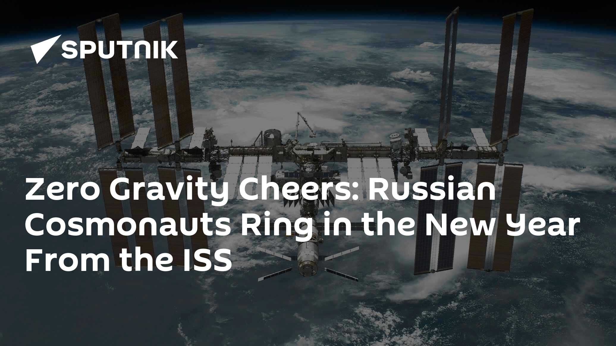 Zero Gravity Cheers: Russian Cosmonauts Ring in the New Year From the ISS