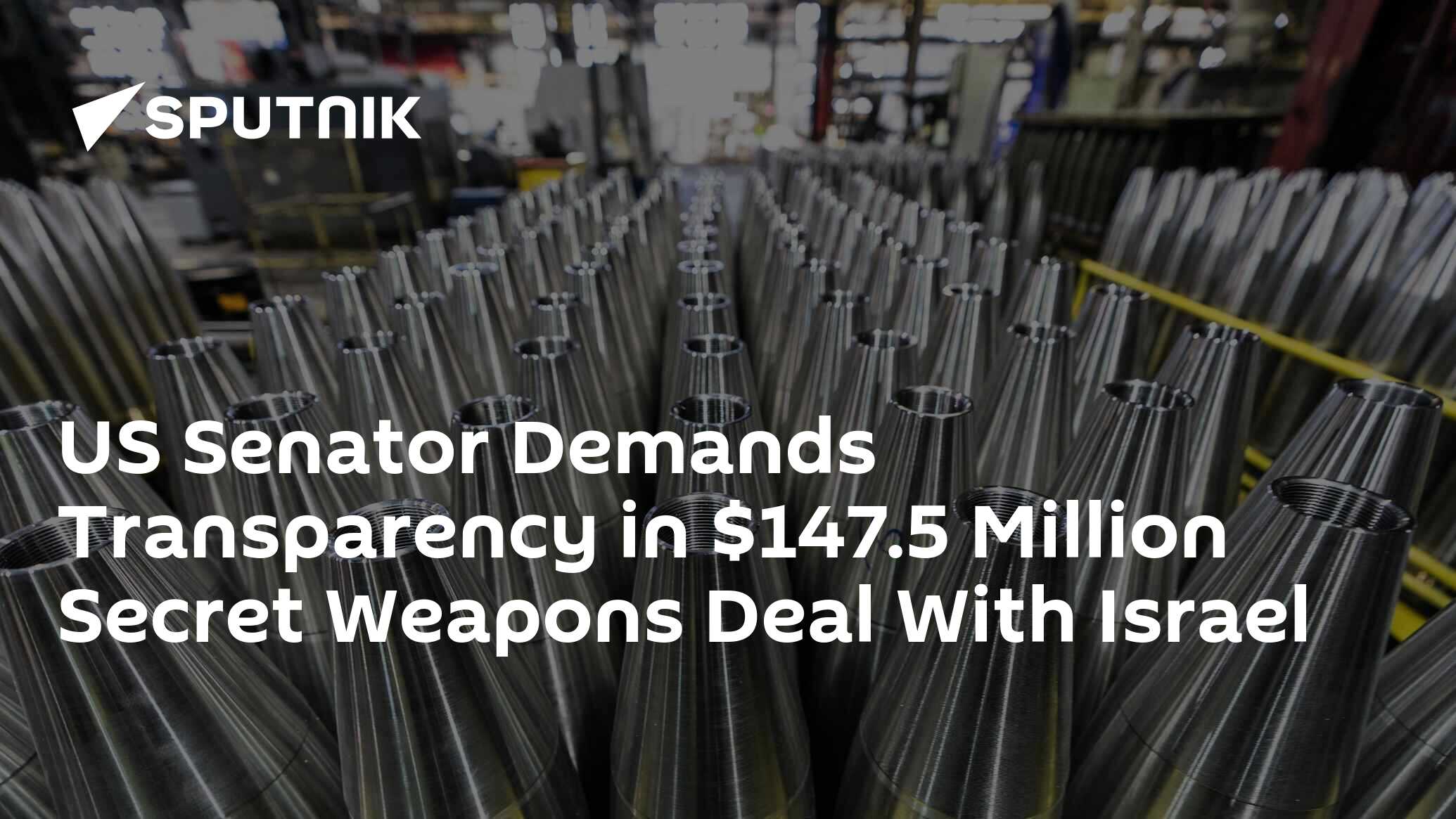 US Senator Demands Transparency in $147.5 Million Secret Weapons Deal ...
