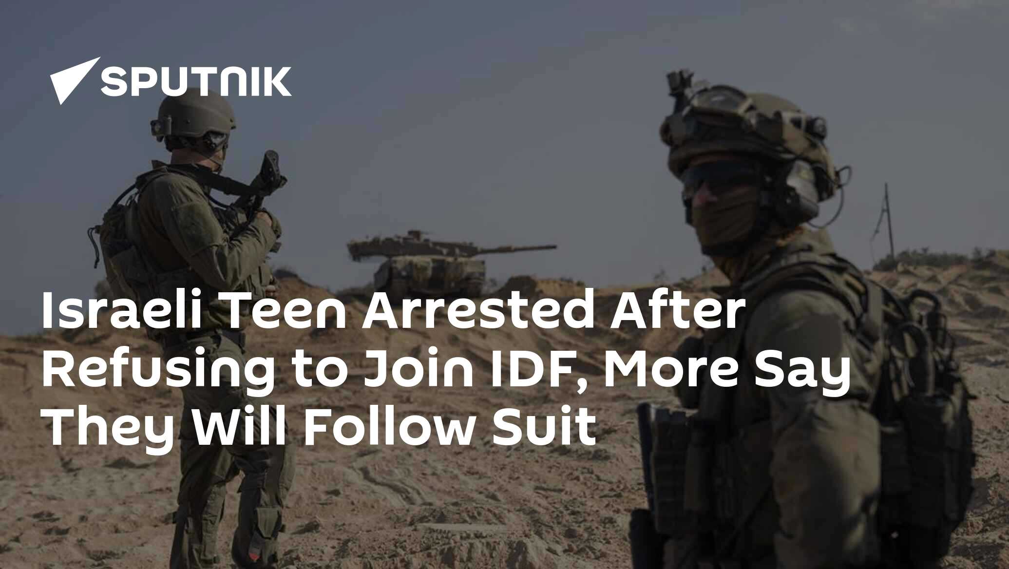 Israeli Teen Arrested After Refusing to Join IDF, More Say They Will ...