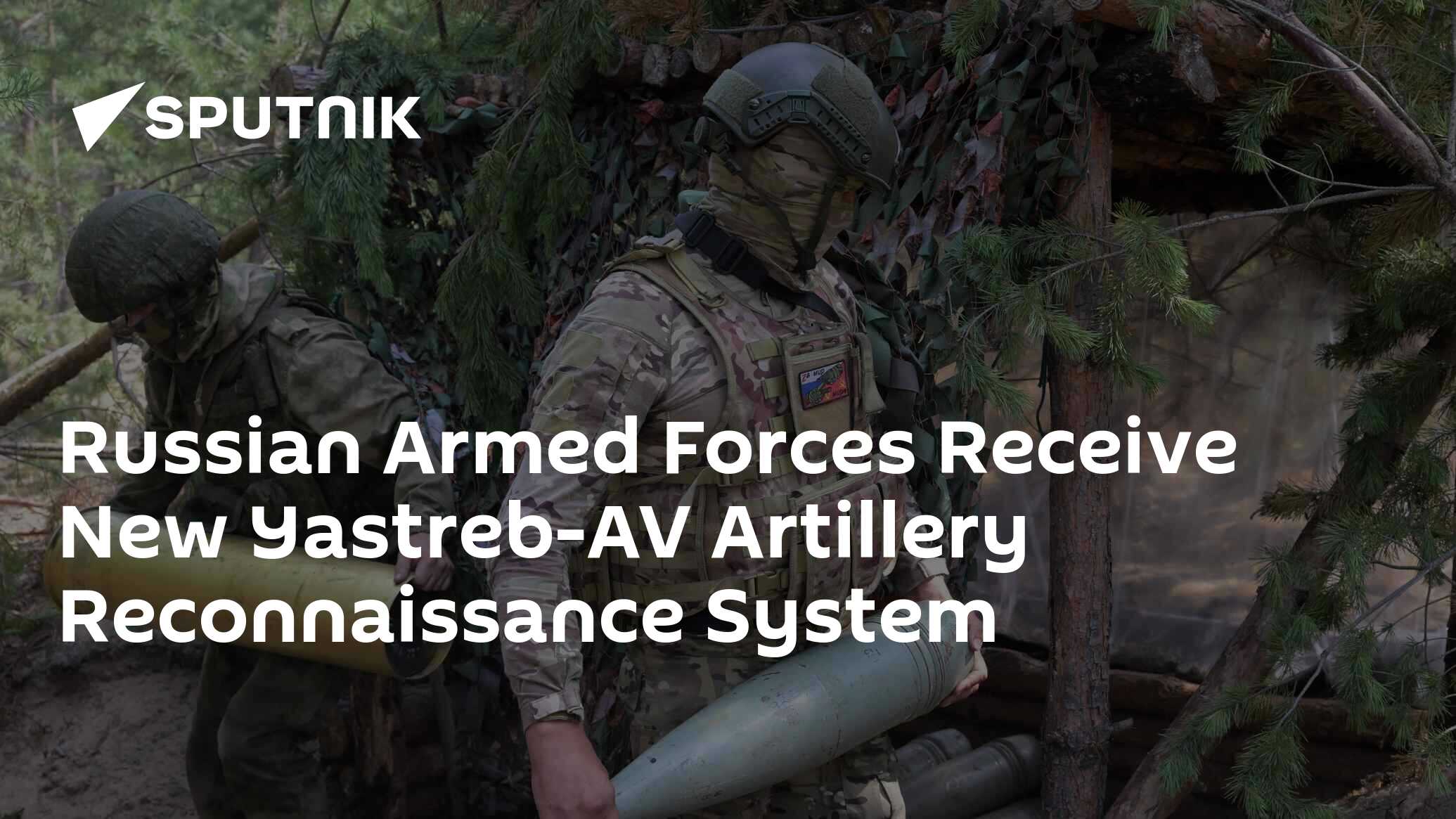 Russian Armed Forces Receive New Yastreb-AV Artillery Reconnaissance System