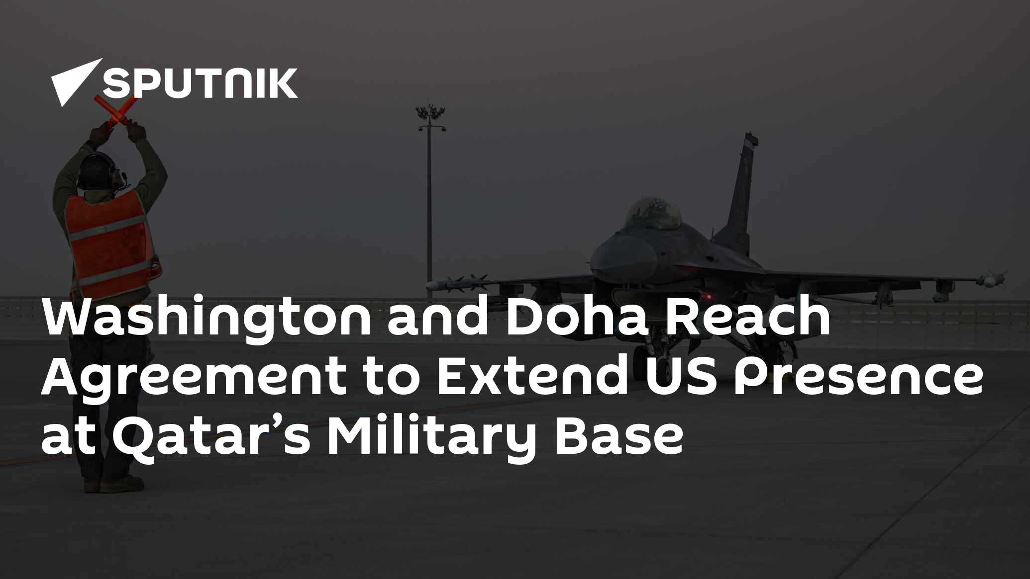 Washington, Doha Reportedly Agree on Extending US Presence at Qatar Base