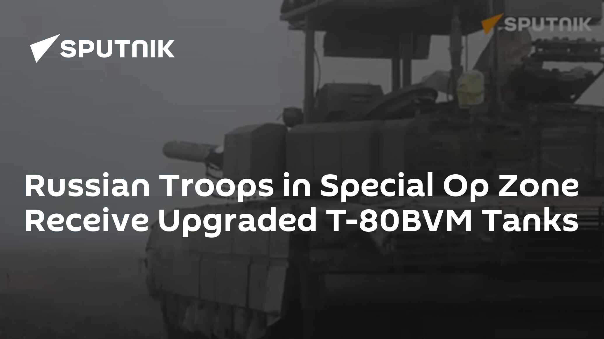 Russian Troops in Special Op Zone Receive Upgraded T-80BVM Tanks ...