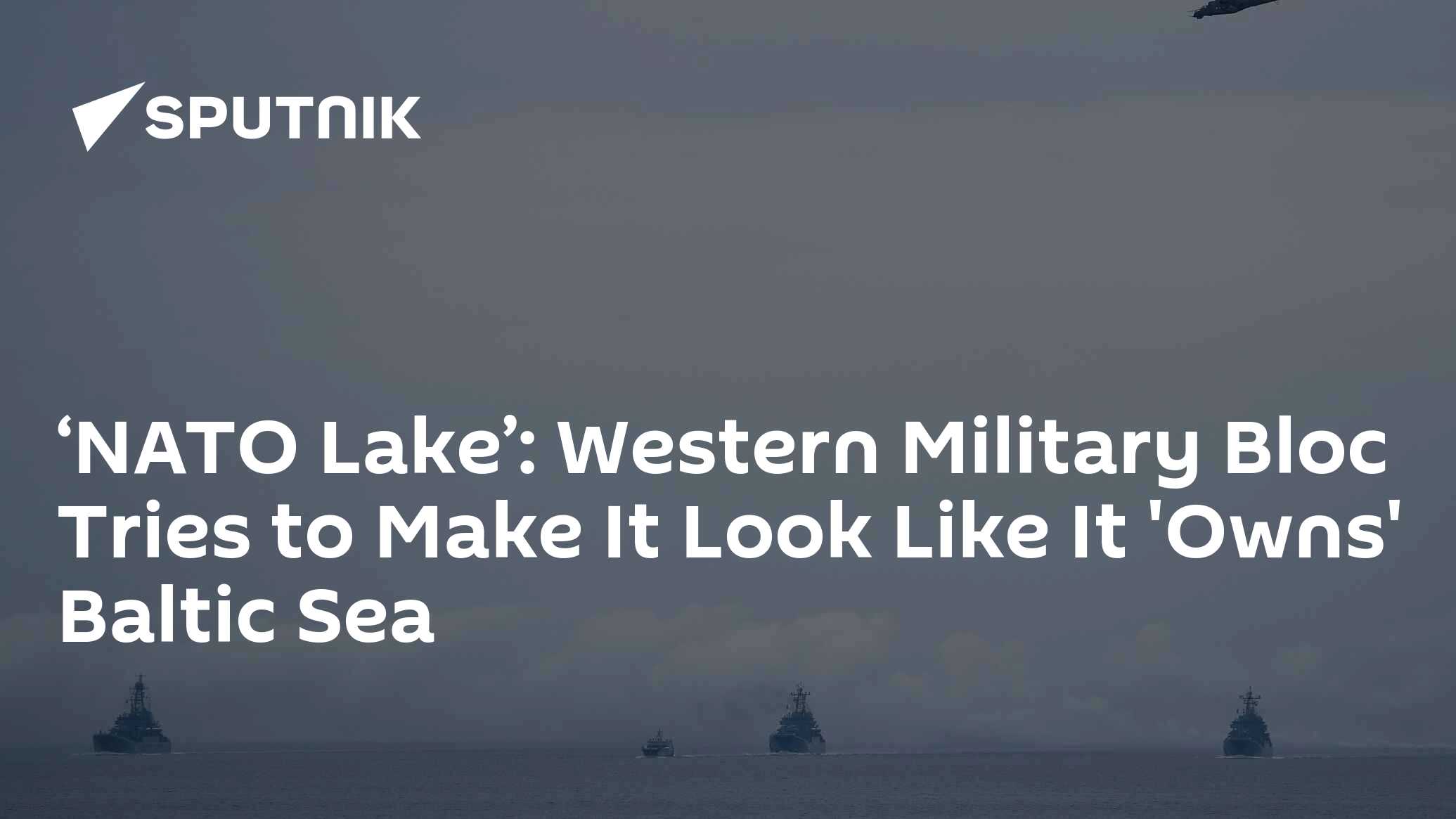 ‘NATO Lake’: Western Military Bloc Tries to Make It Look Like It 'Owns ...