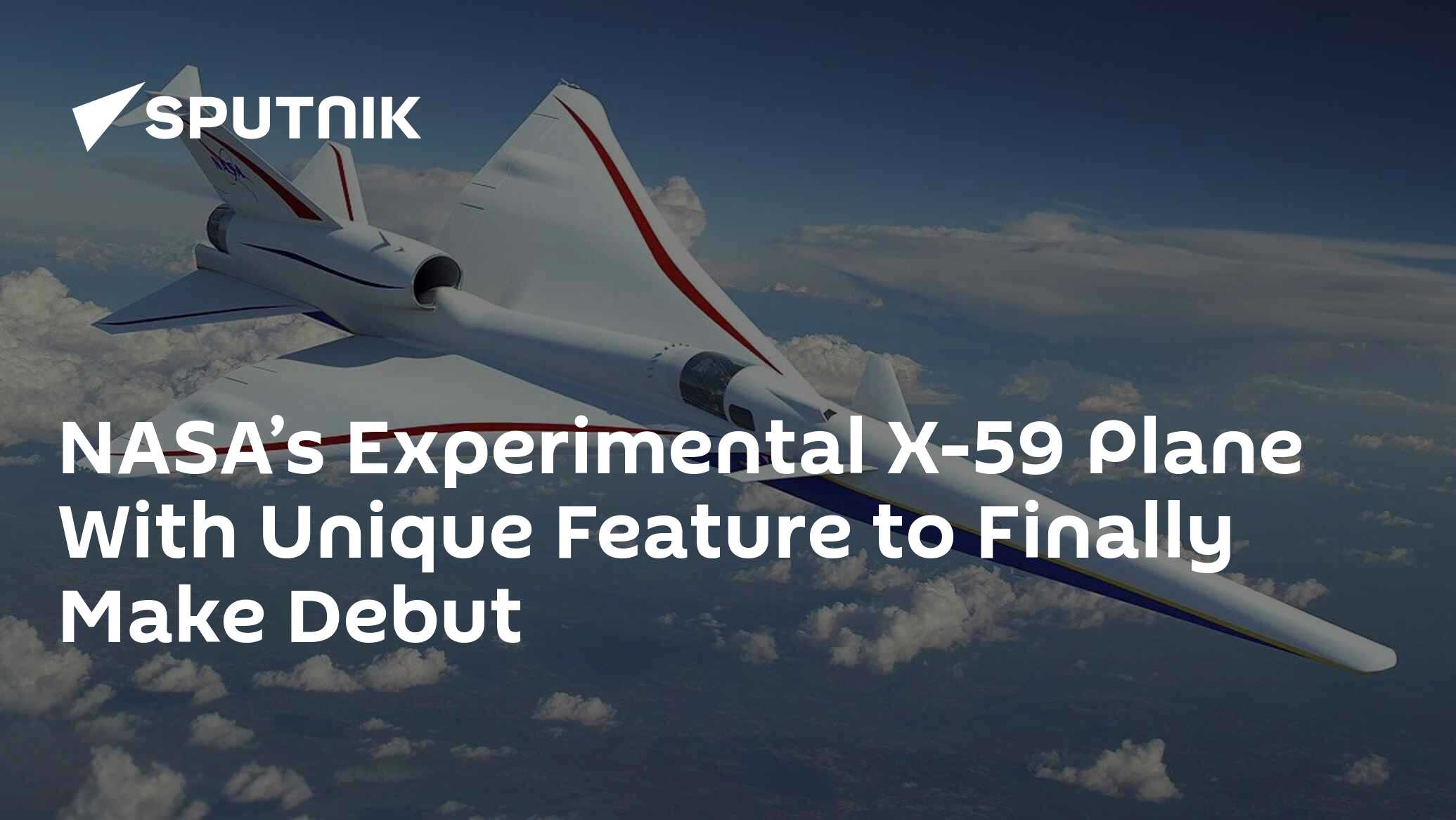 NASA’s Experimental X-59 Plane With Unique Feature to Finally Make Debut