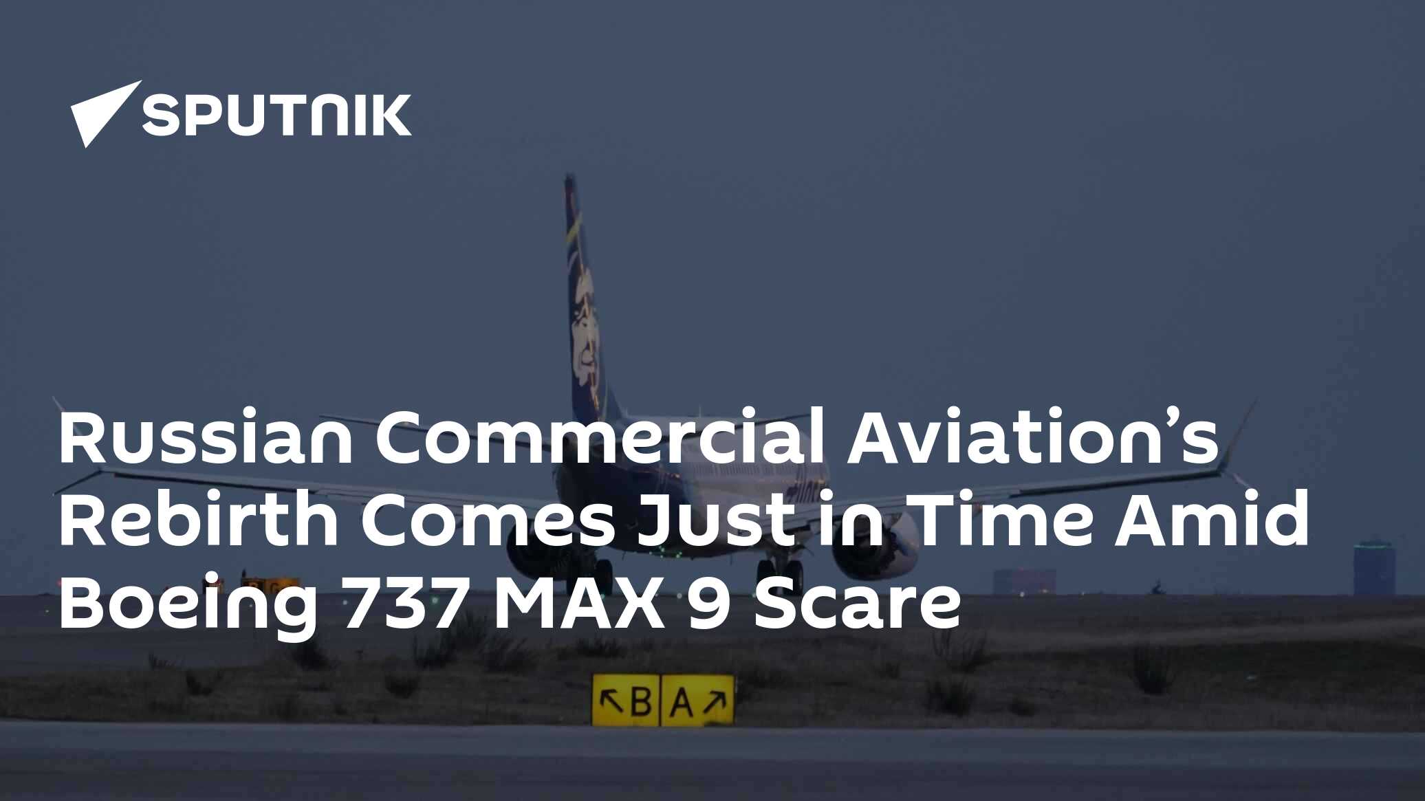 Russian Commercial Aviation’s Rebirth Comes Just in Time Amid Boeing ...