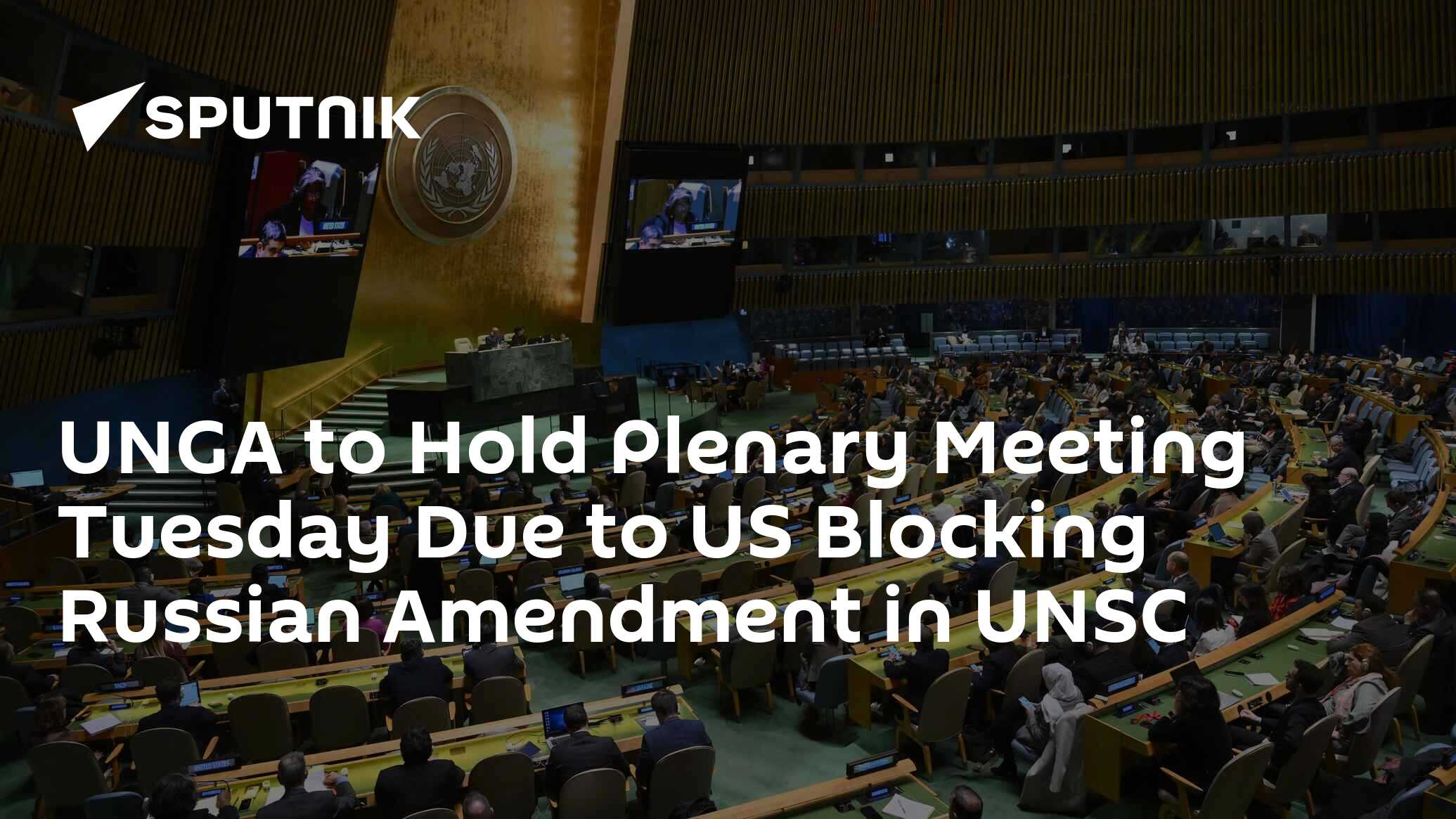 Unga To Hold Plenary Meeting Tuesday Due To Us Blocking Russian