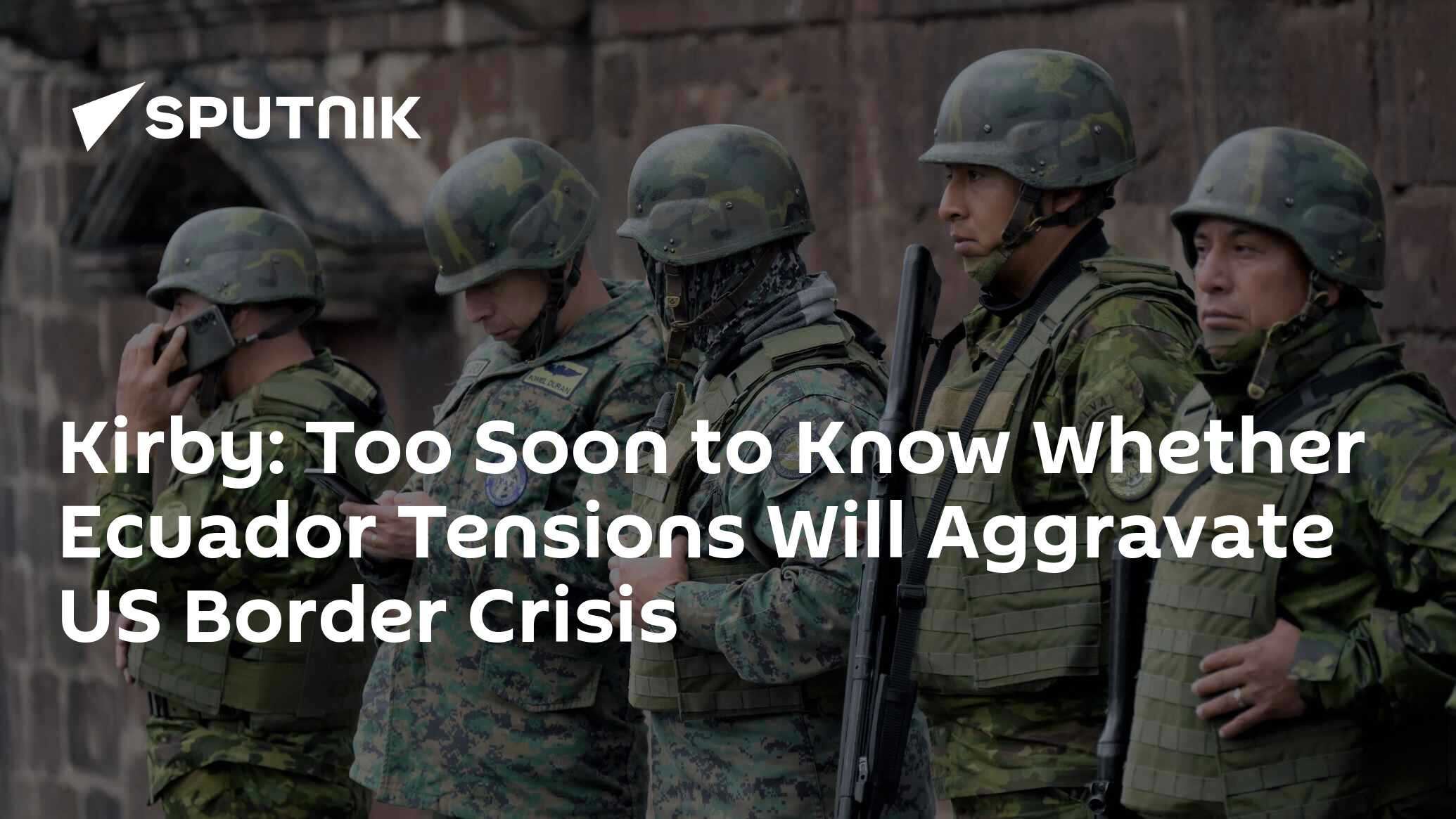 Kirby: Too Soon to Know Whether Ecuador Tensions Will Aggravate US ...