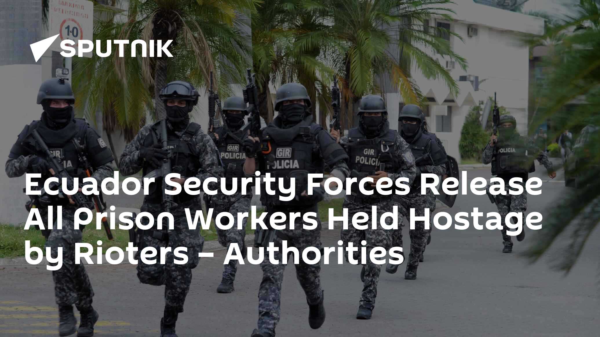 Ecuador Security Forces Release All Prison Workers Held Hostage by ...