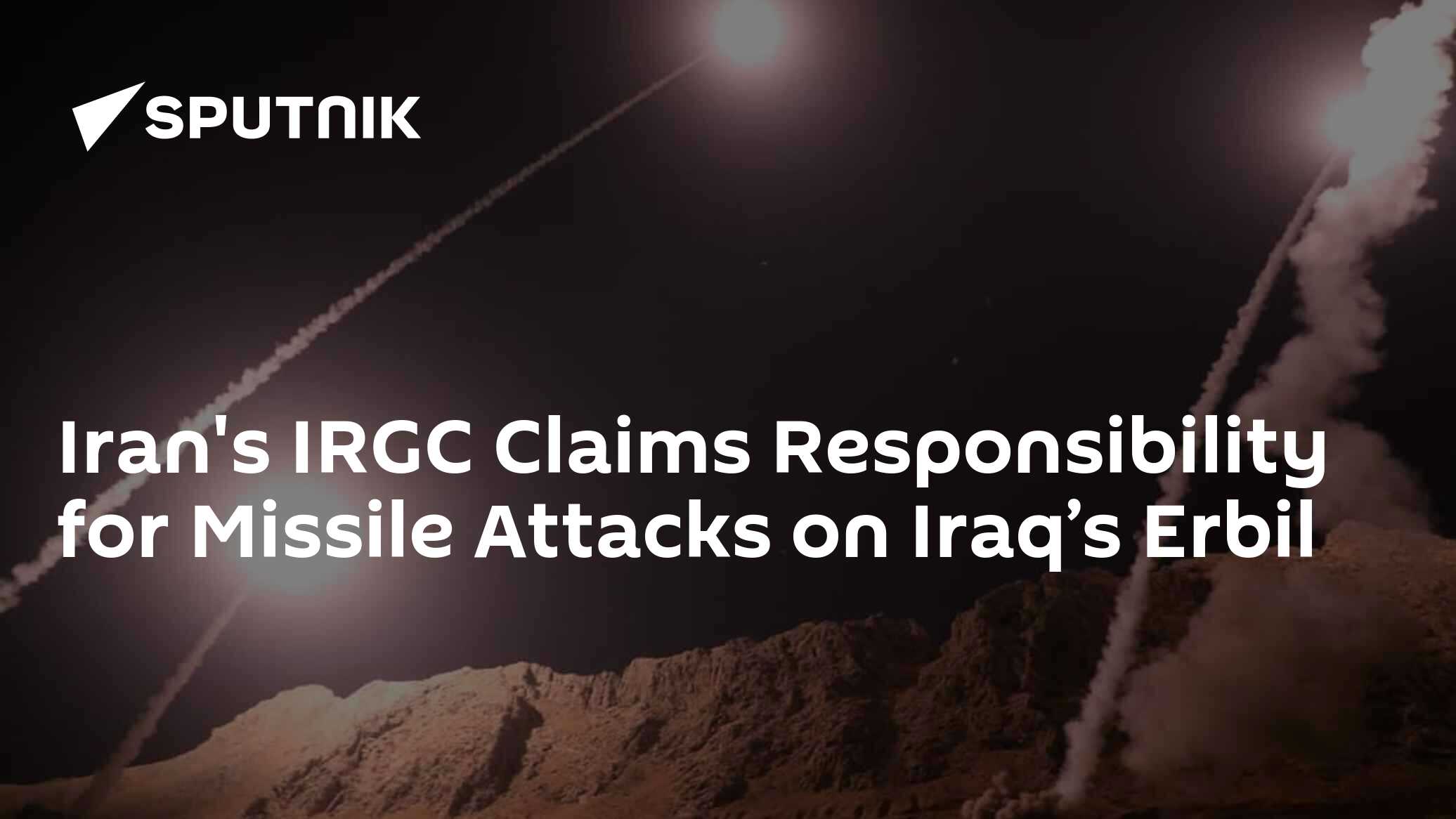 Iran's IRGC Claims Responsibility for Missile Attacks on Iraq’s Erbil ...