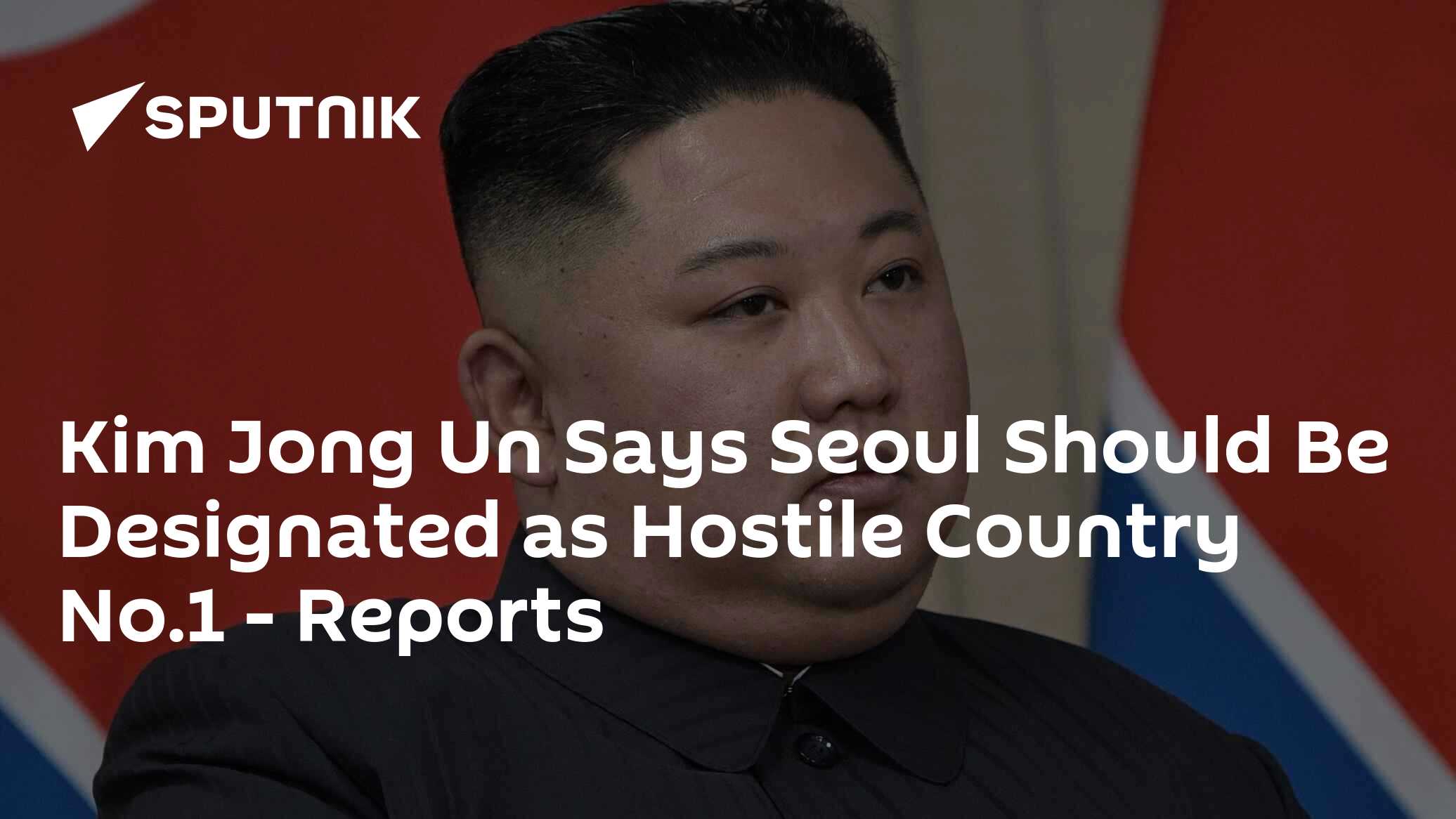Kim Jong Un Says Seoul Should Be Designated as Hostile Country No.1 ...